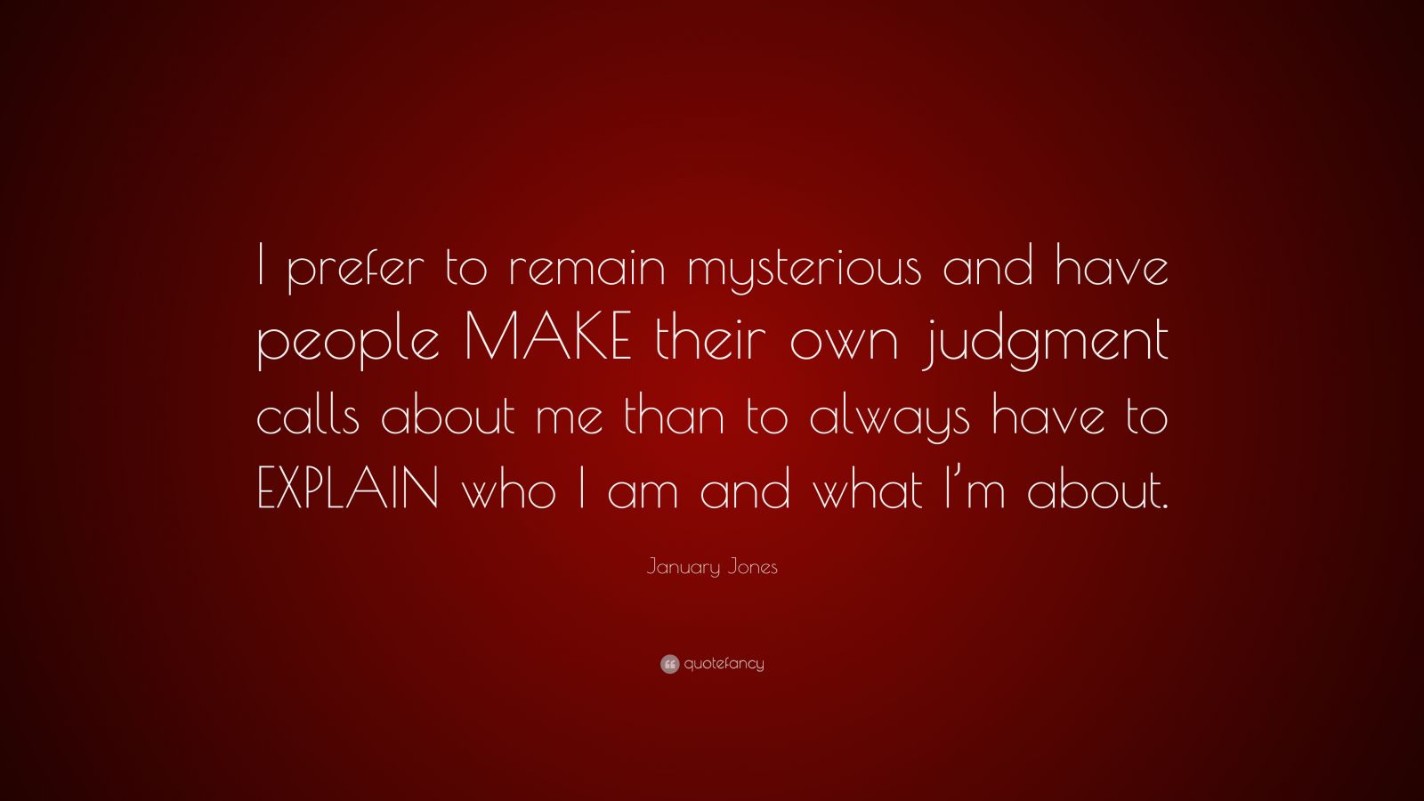 Top 10 January Jones Quotes (2024 Update) - QuoteFancy