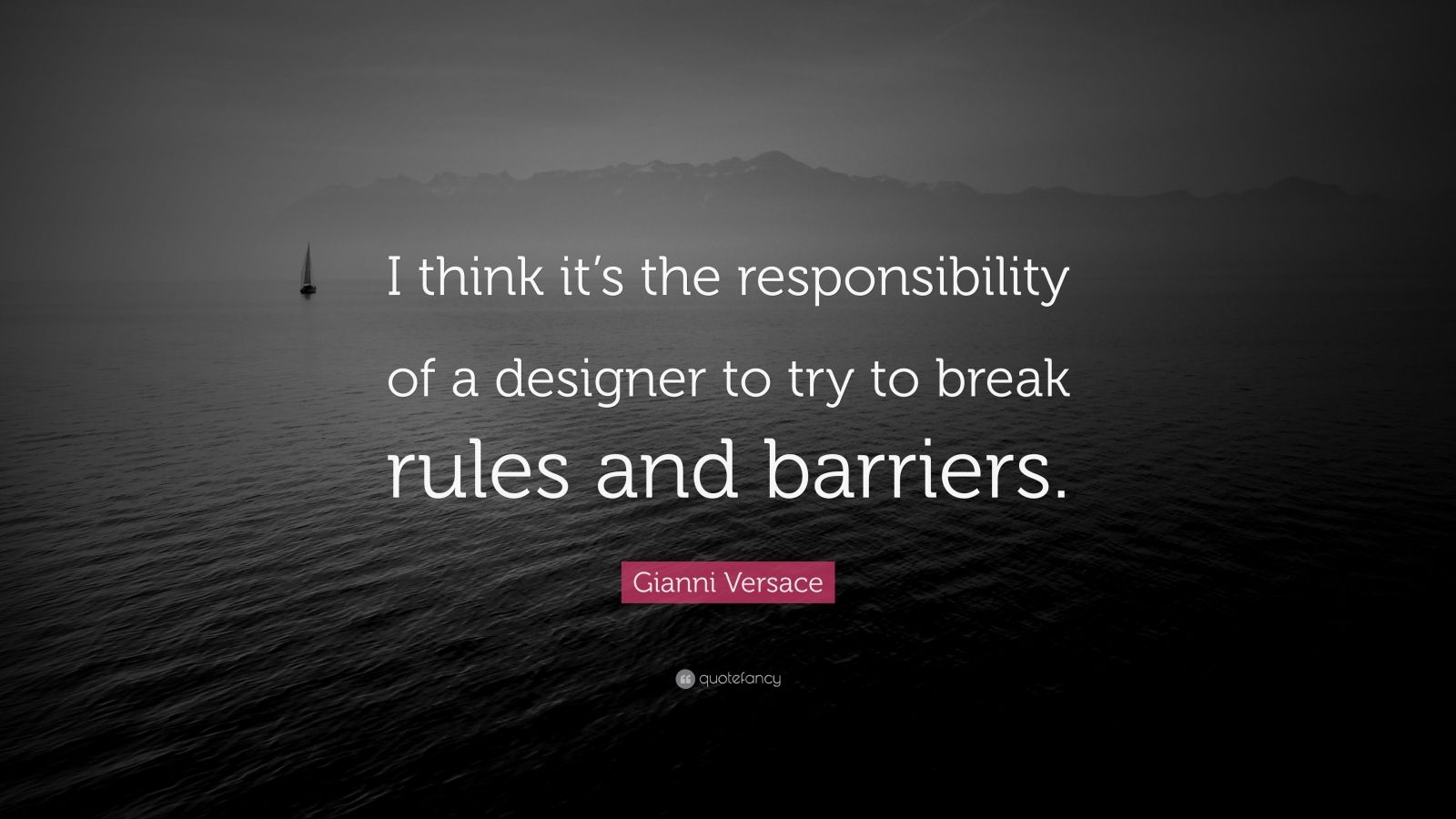 Gianni Versace Quote: “I think it’s the responsibility of a designer to ...