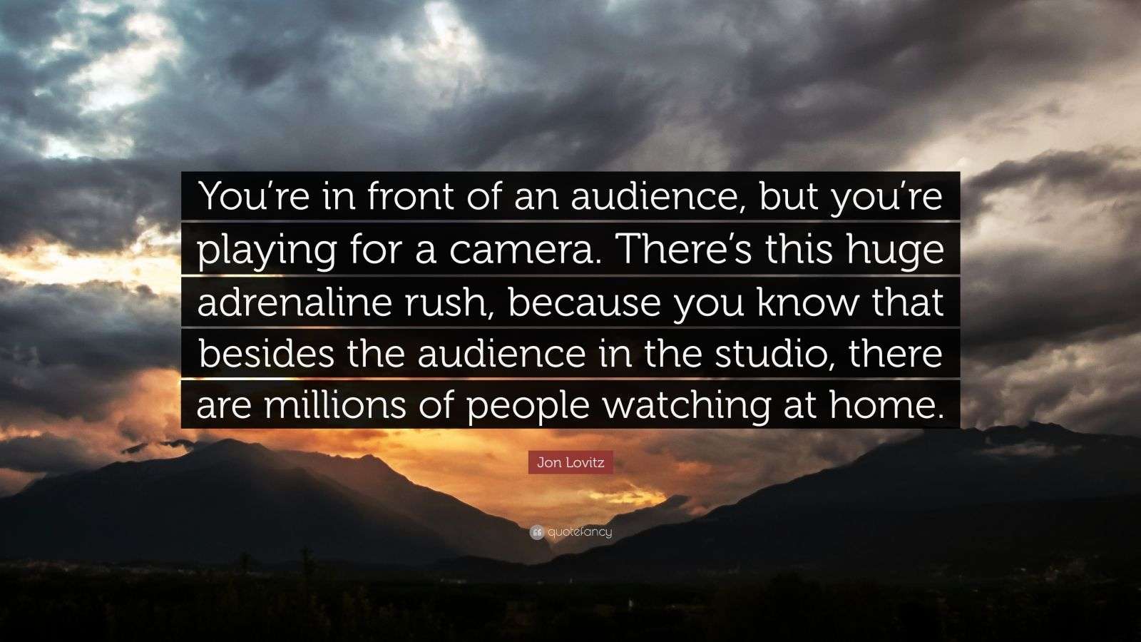 Jon Lovitz Quote: “You’re in front of an audience, but you’re playing ...