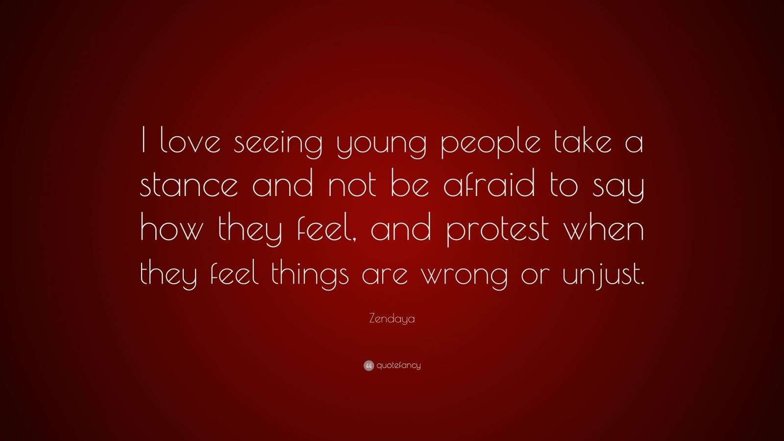 Zendaya Quote: “I love seeing young people take a stance and not be ...