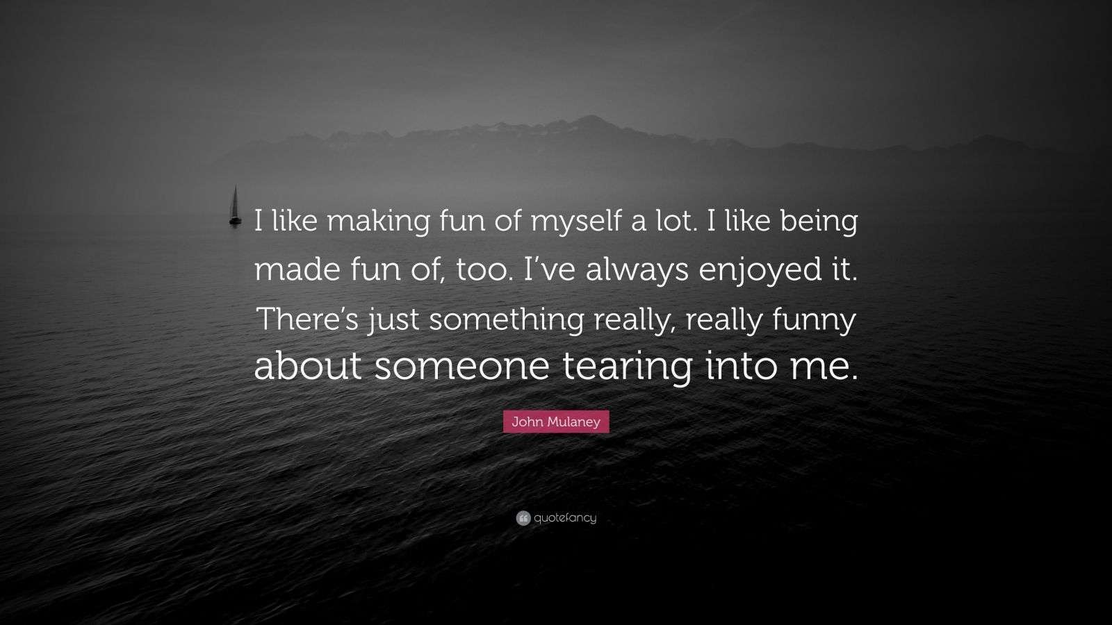 John Mulaney Quote: “I like making fun of myself a lot. I like being ...