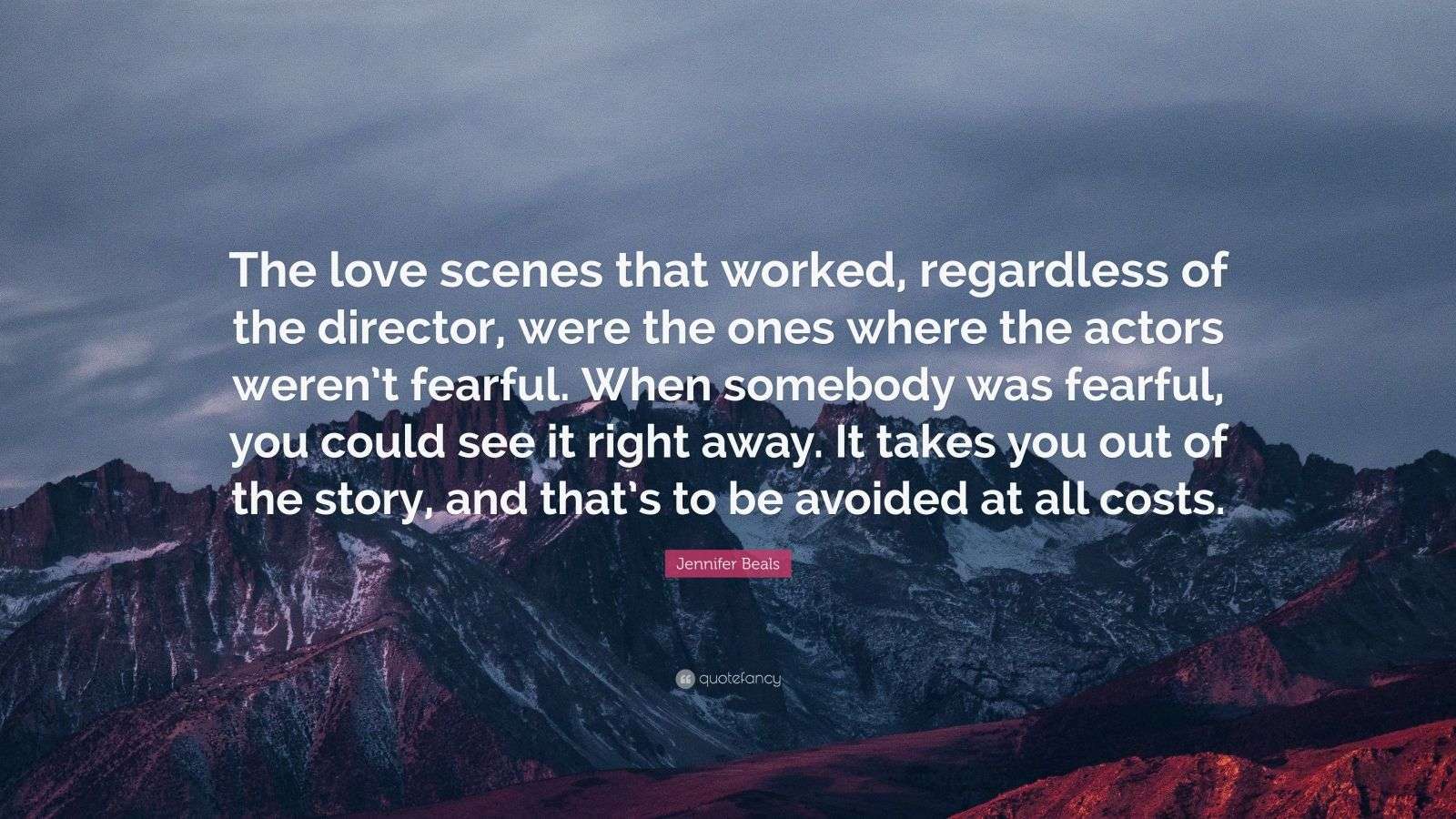 Jennifer Beals Quote: “The love scenes that worked, regardless of the ...