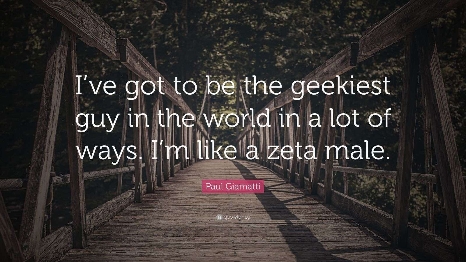 Paul Giamatti Quote: “I’ve got to be the geekiest guy in the world in a ...