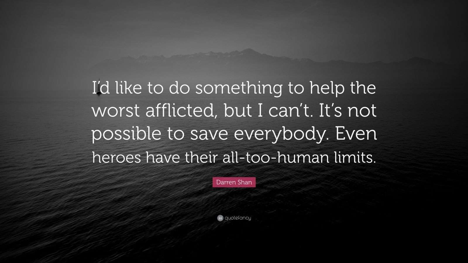 Darren Shan Quote: “I’d like to do something to help the worst ...