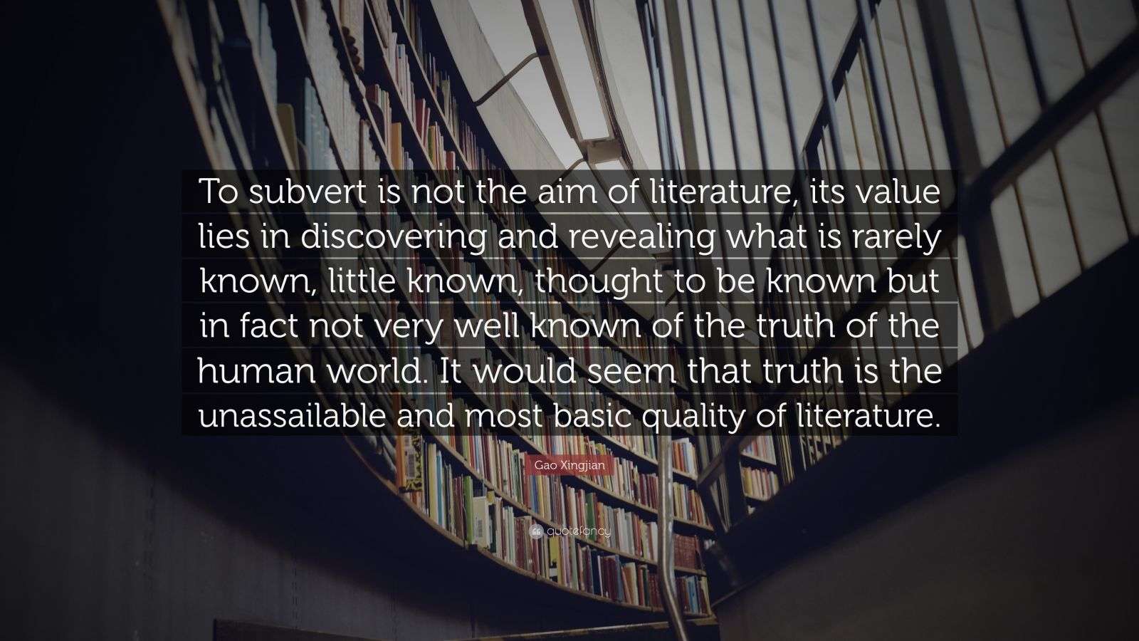 Gao Xingjian Quote: “To subvert is not the aim of literature, its value ...
