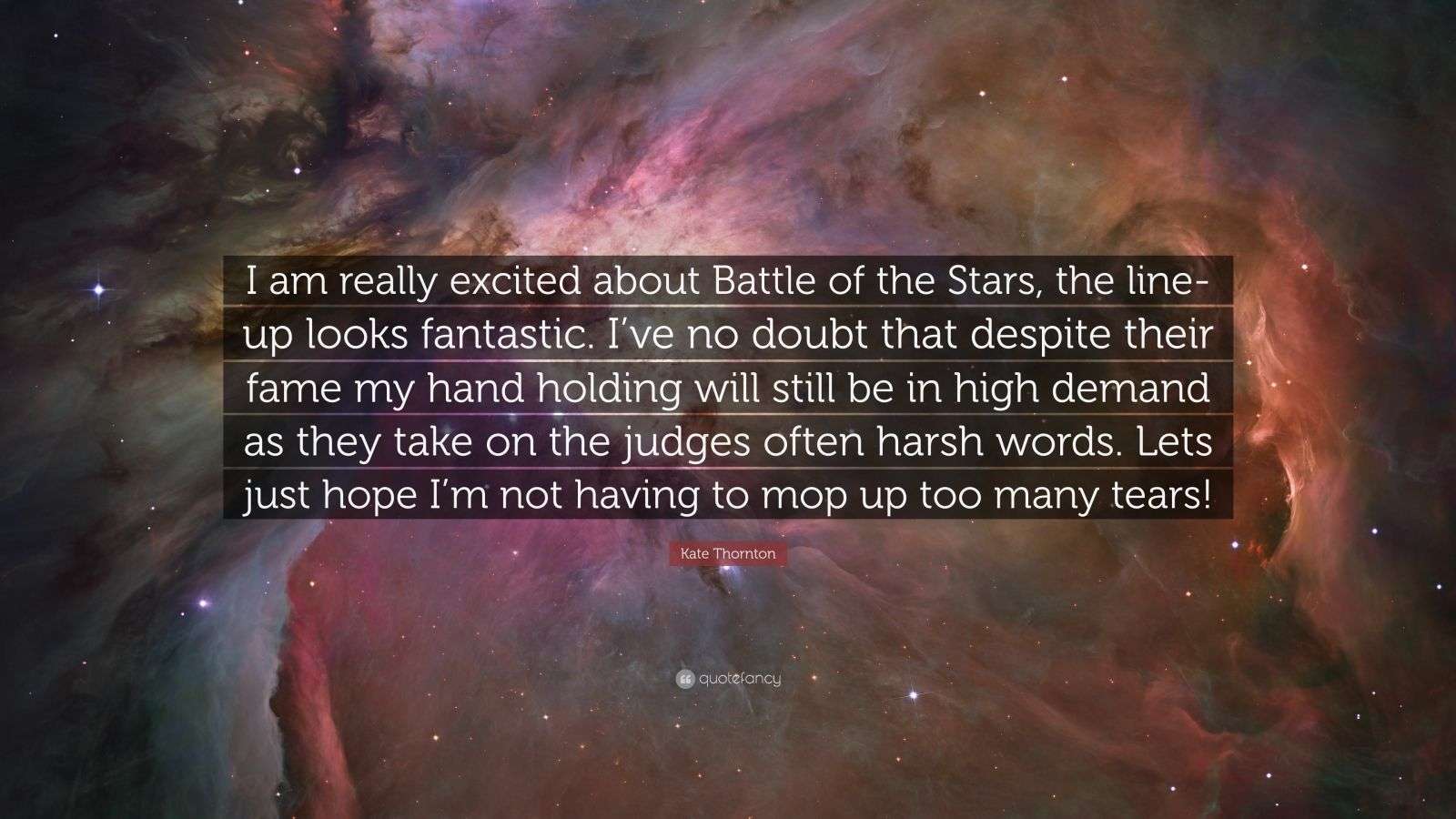 Kate Thornton Quote: “I am really excited about Battle of the Stars ...
