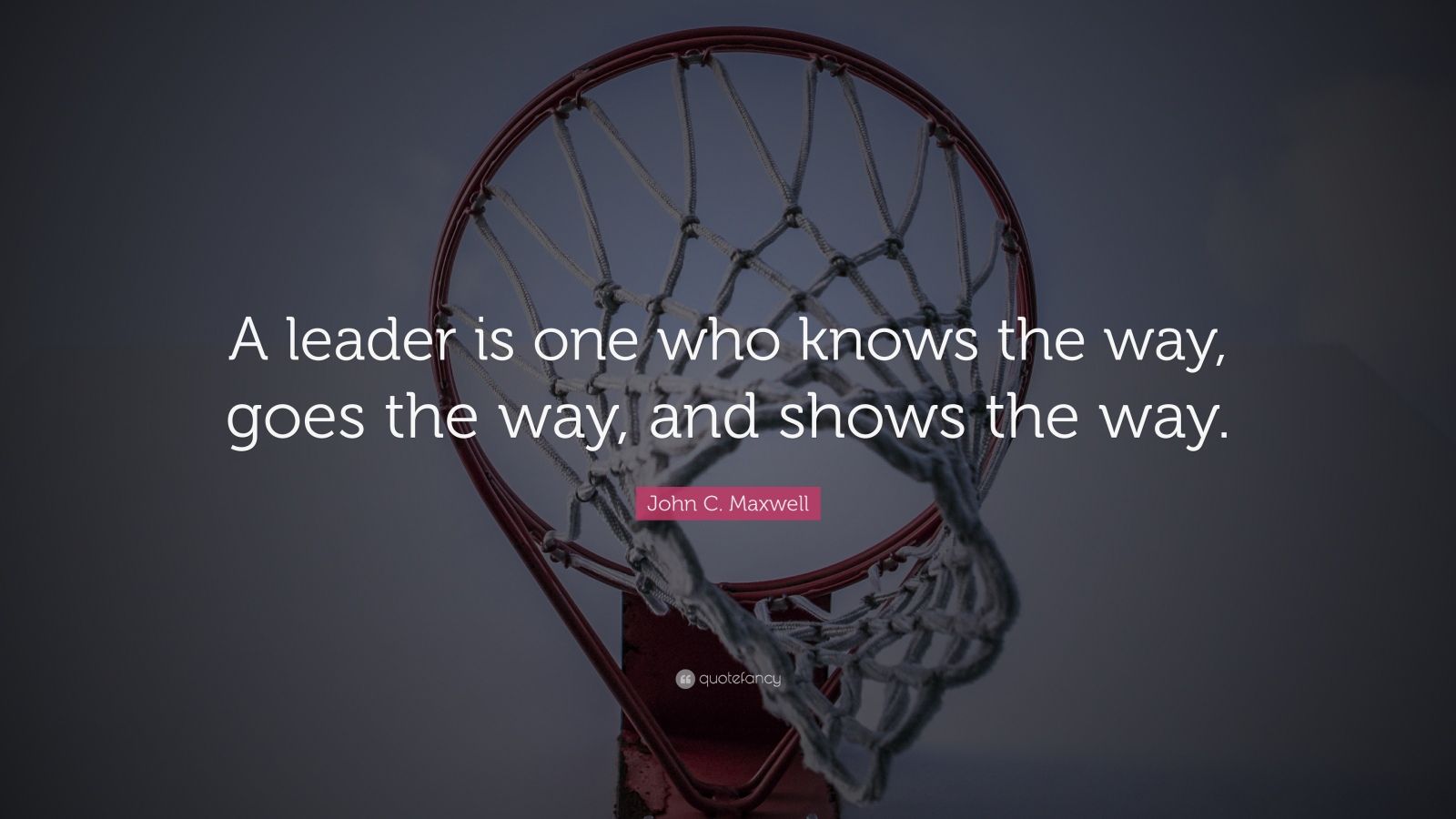 John C. Maxwell Quote: “A leader is one who knows the way, goes the way ...