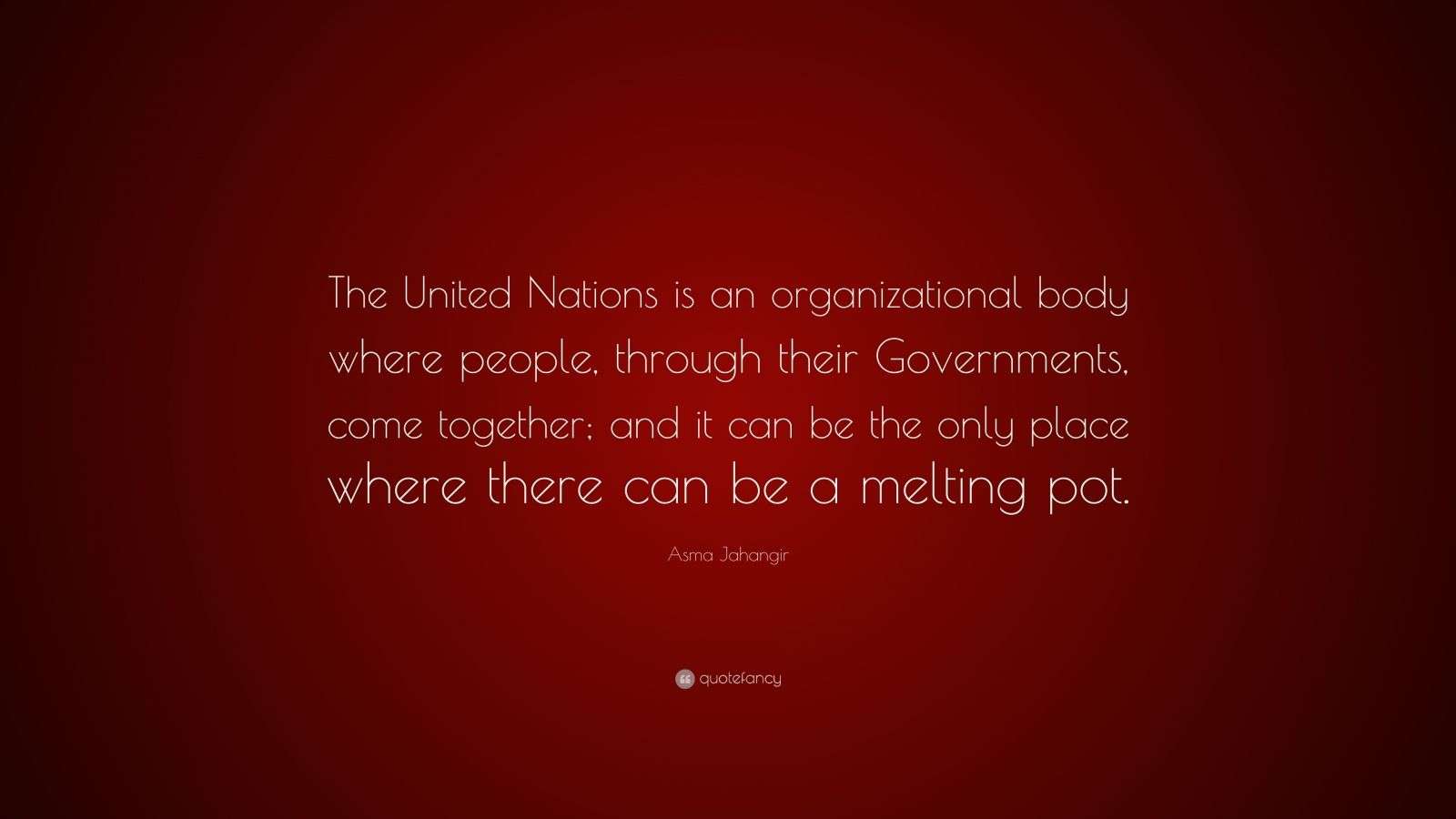 Asma Jahangir Quote: “The United Nations is an organizational body ...