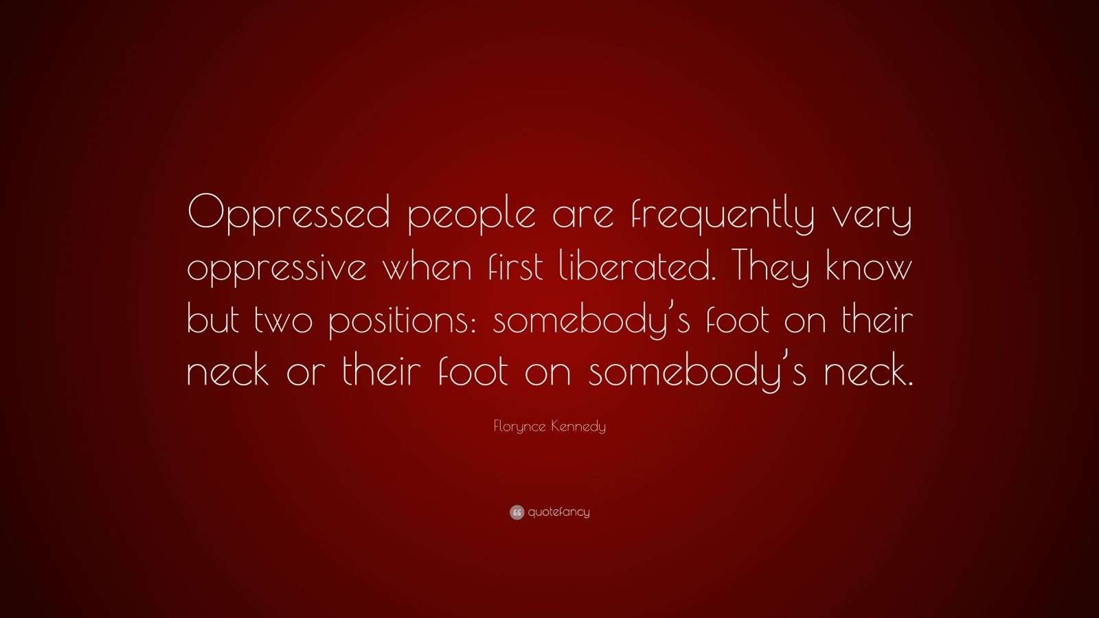 Florynce Kennedy Quote: “Oppressed people are frequently very ...