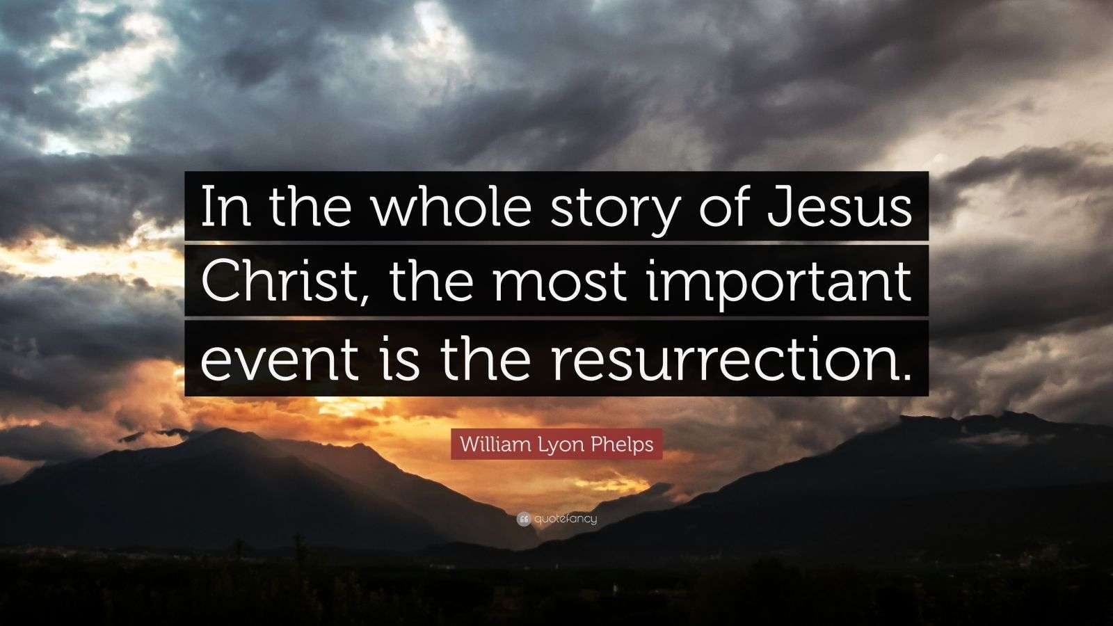William Lyon Phelps Quote: “In the whole story of Jesus Christ, the ...