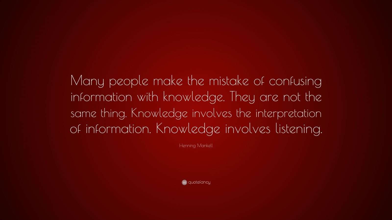 Henning Mankell Quote: “Many people make the mistake of confusing ...