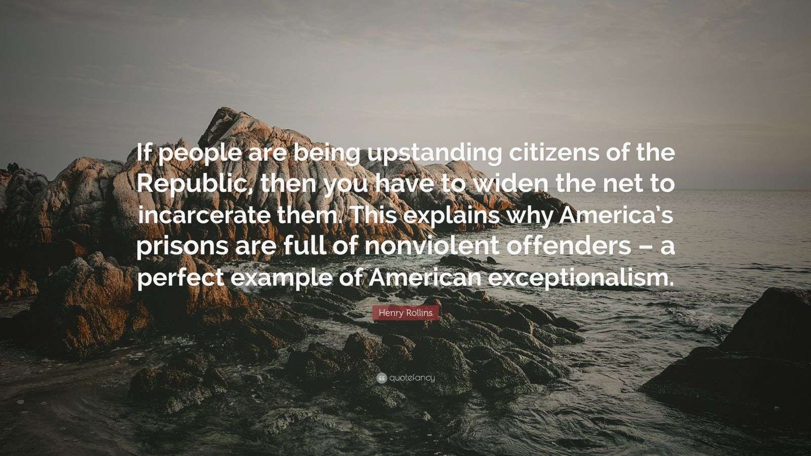 Henry Rollins Quote: “If people are being upstanding citizens of the ...