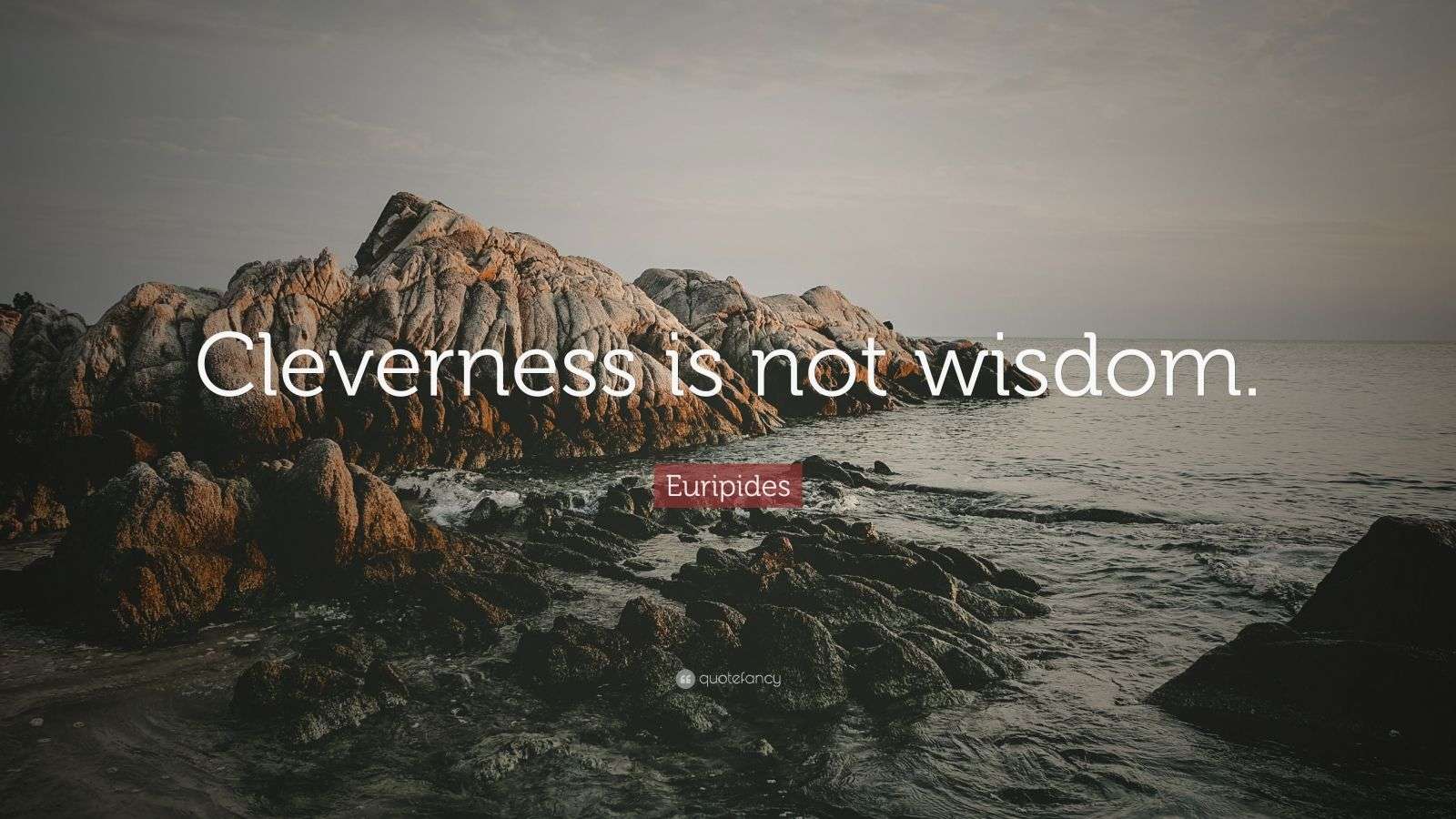 Euripides Quote: “Cleverness is not wisdom.” (7 wallpapers) - Quotefancy