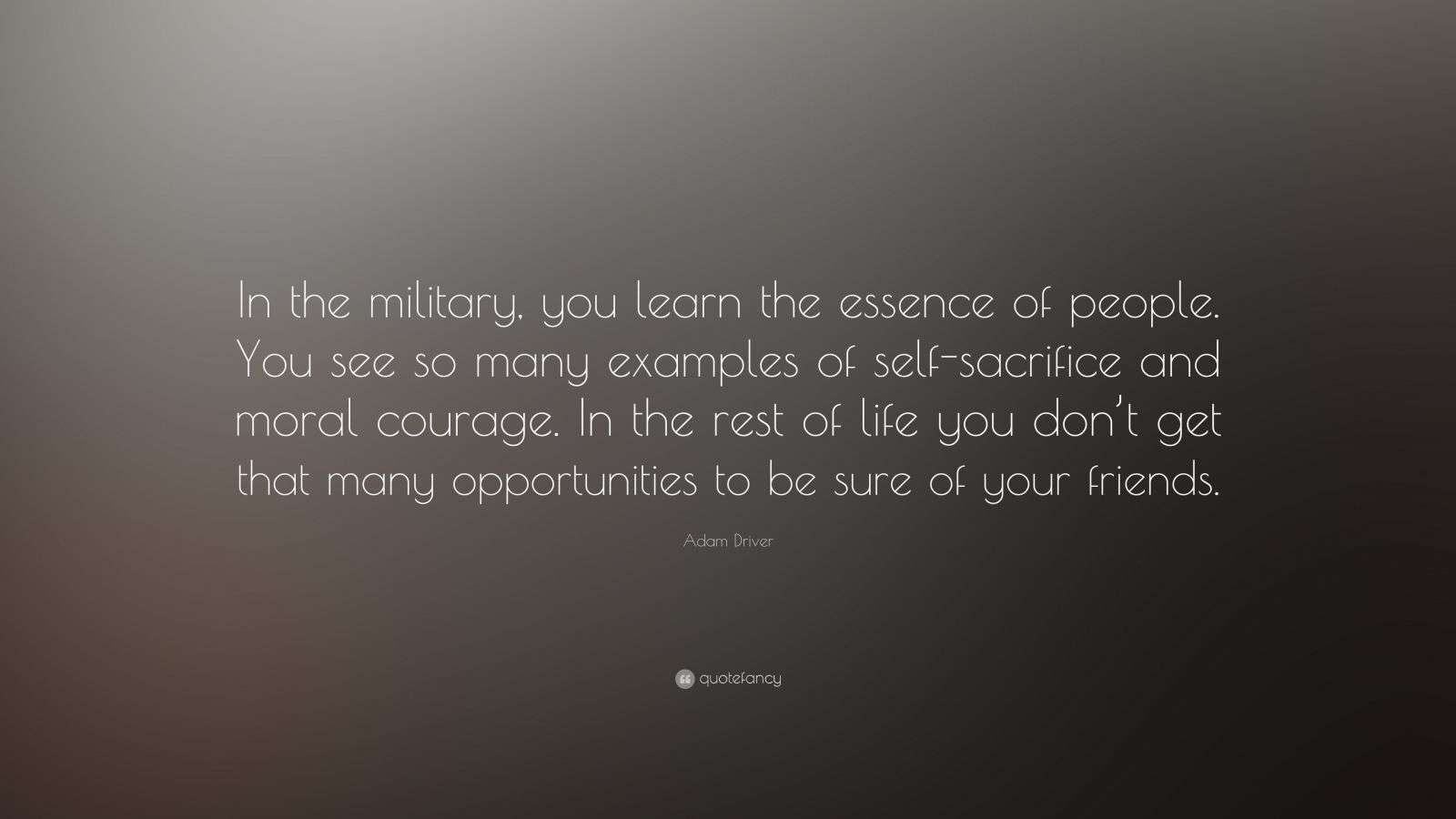 Adam Driver Quote: “In the military, you learn the essence of people ...