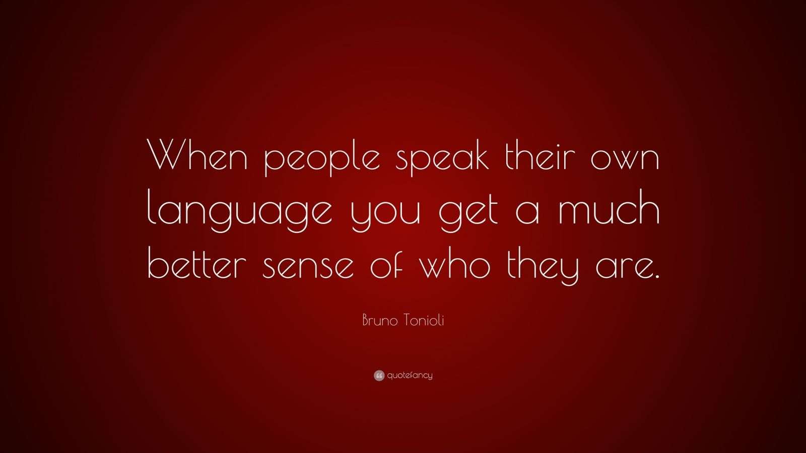 Bruno Tonioli Quote: “When people speak their own language you get a ...