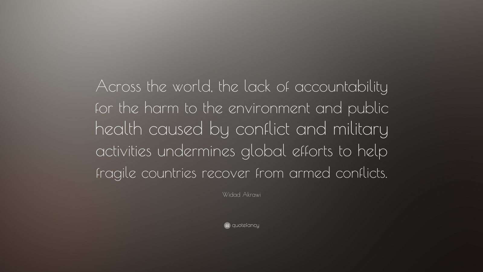 Widad Akrawi Quote: “Across the world, the lack of accountability for ...