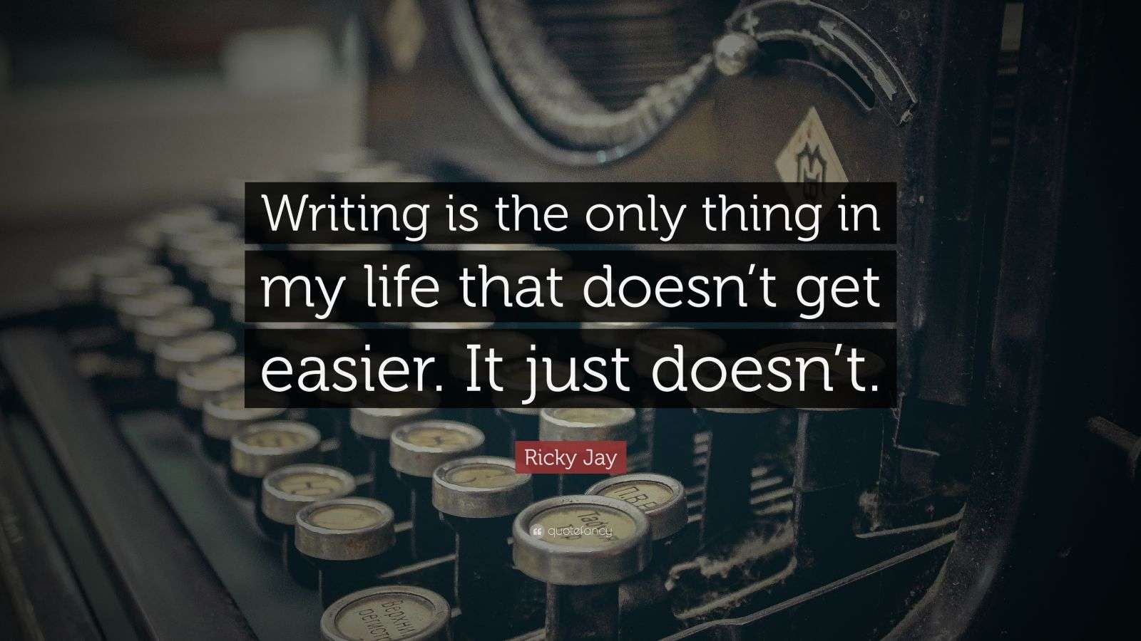 Ricky Jay Quote: “Writing is the only thing in my life that doesn’t get ...