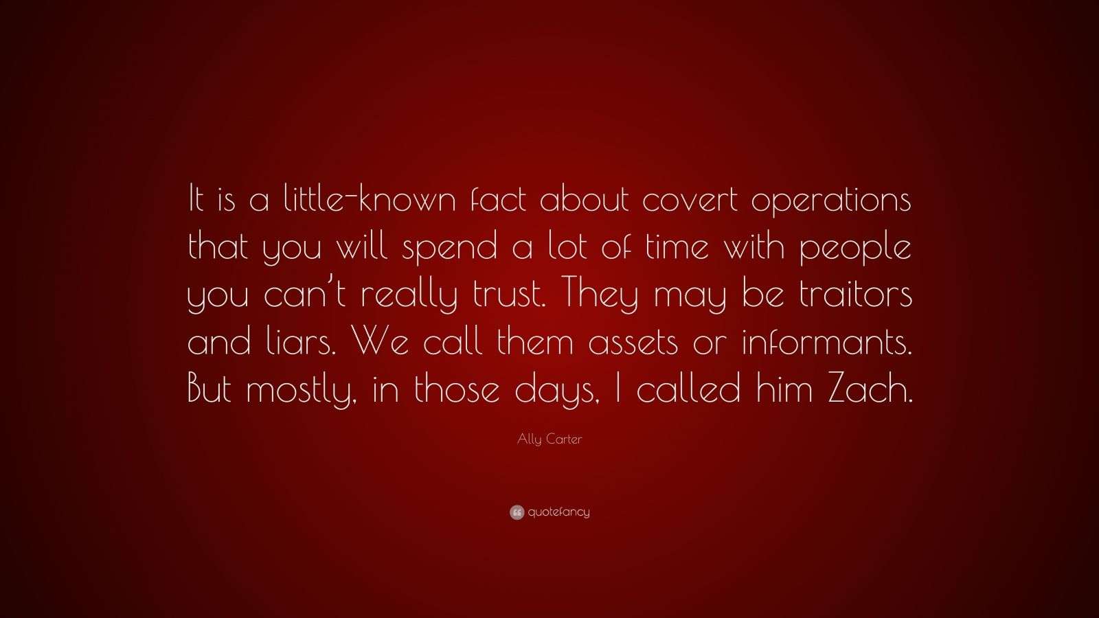 Ally Carter Quote: “It is a little-known fact about covert operations ...