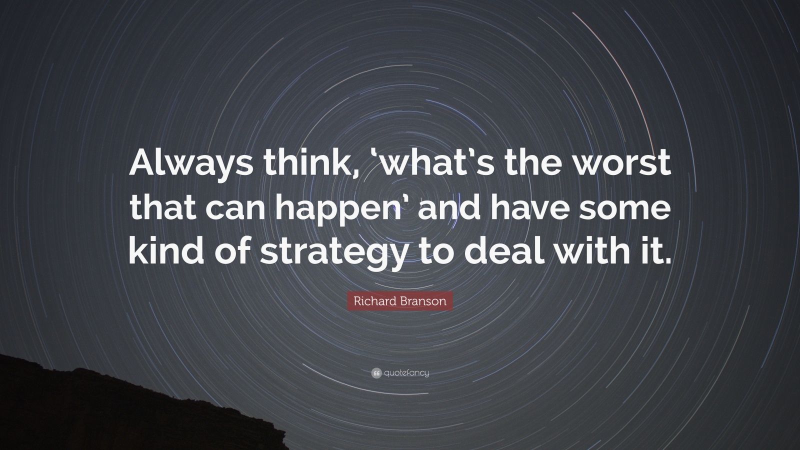 Richard Branson Quote: “Always think, ‘what’s the worst that can happen ...