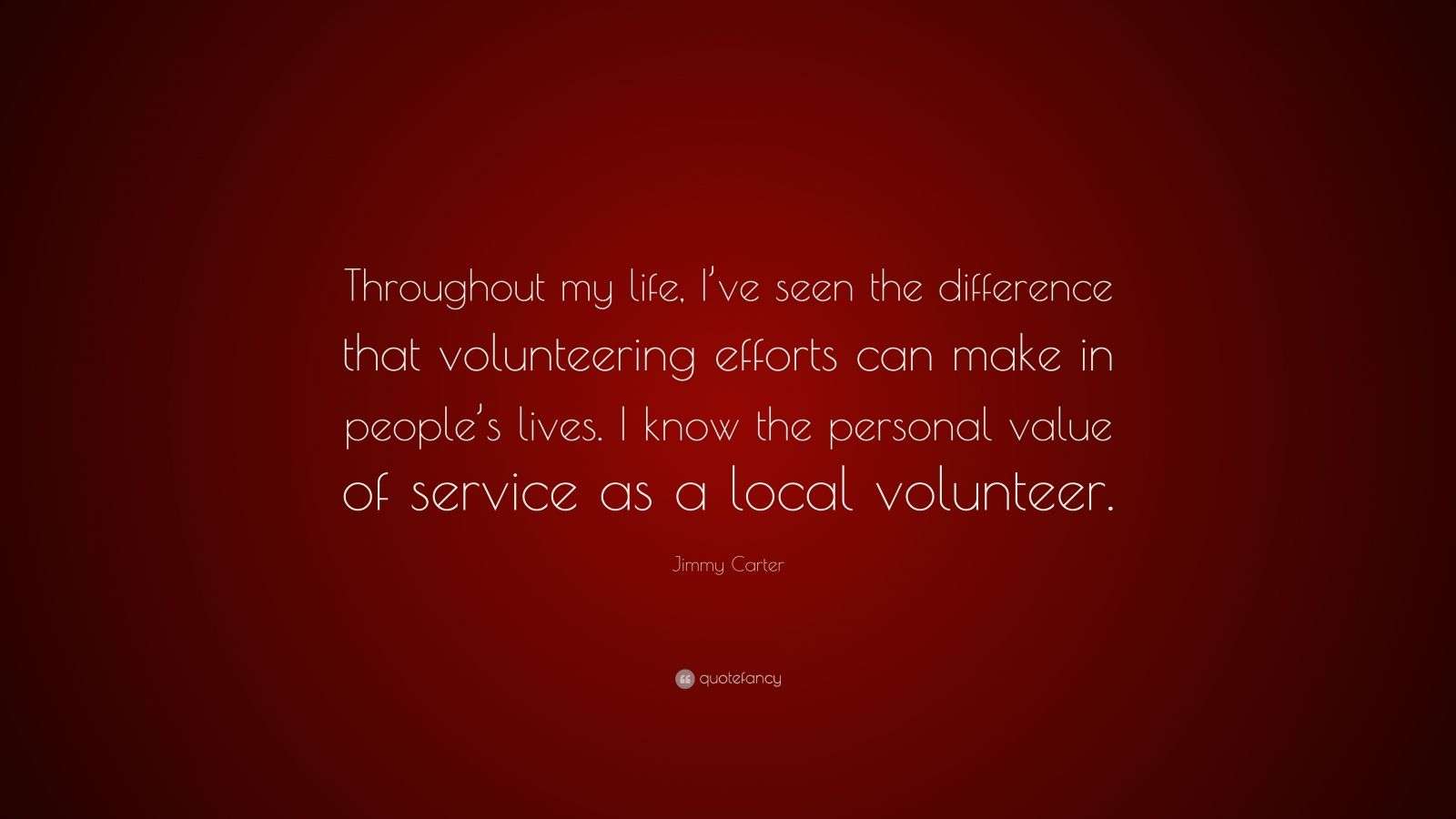 Jimmy Carter Quote: “Throughout my life, I’ve seen the difference that ...