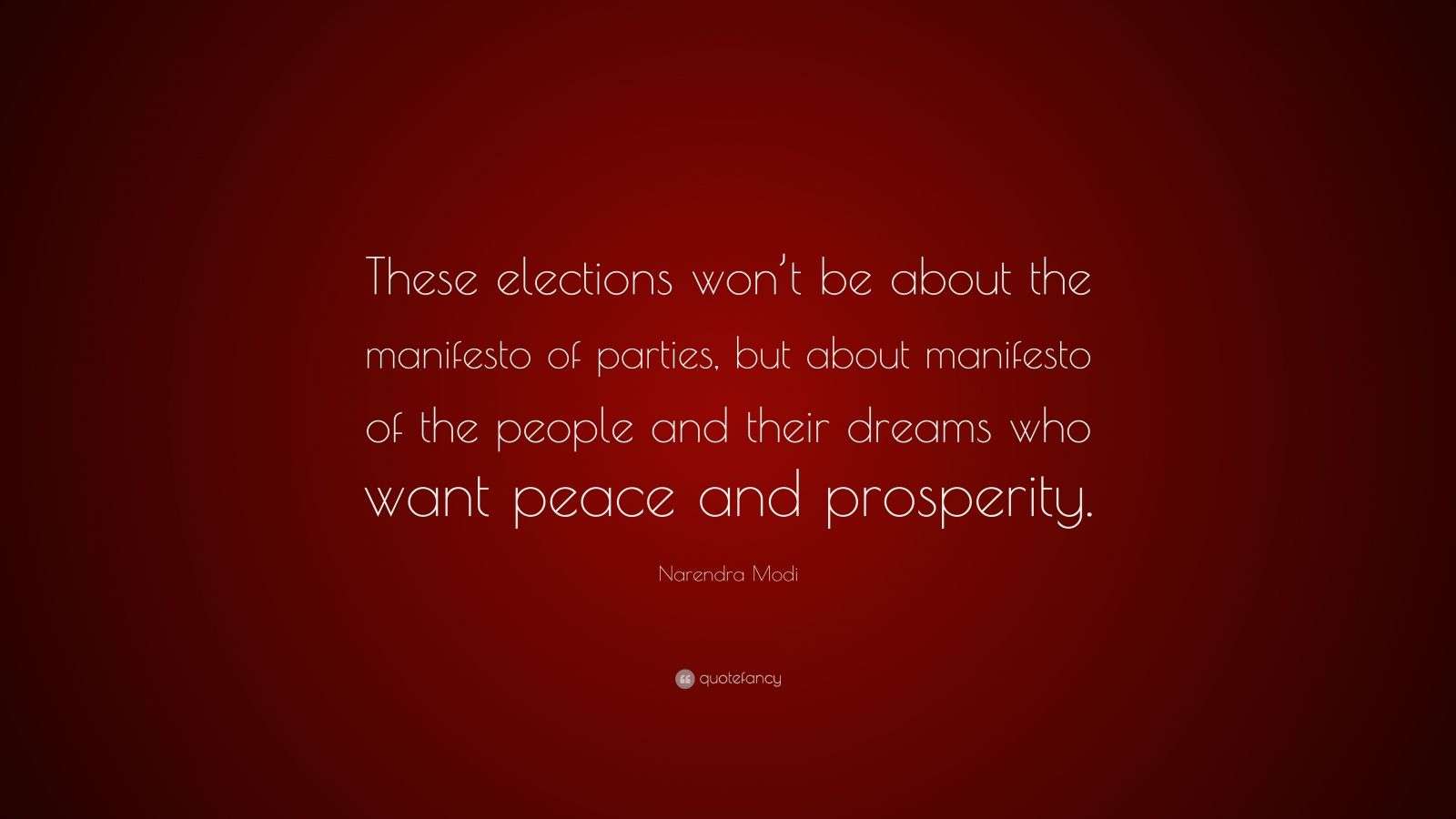 Narendra Modi Quote: “These elections won’t be about the manifesto of ...