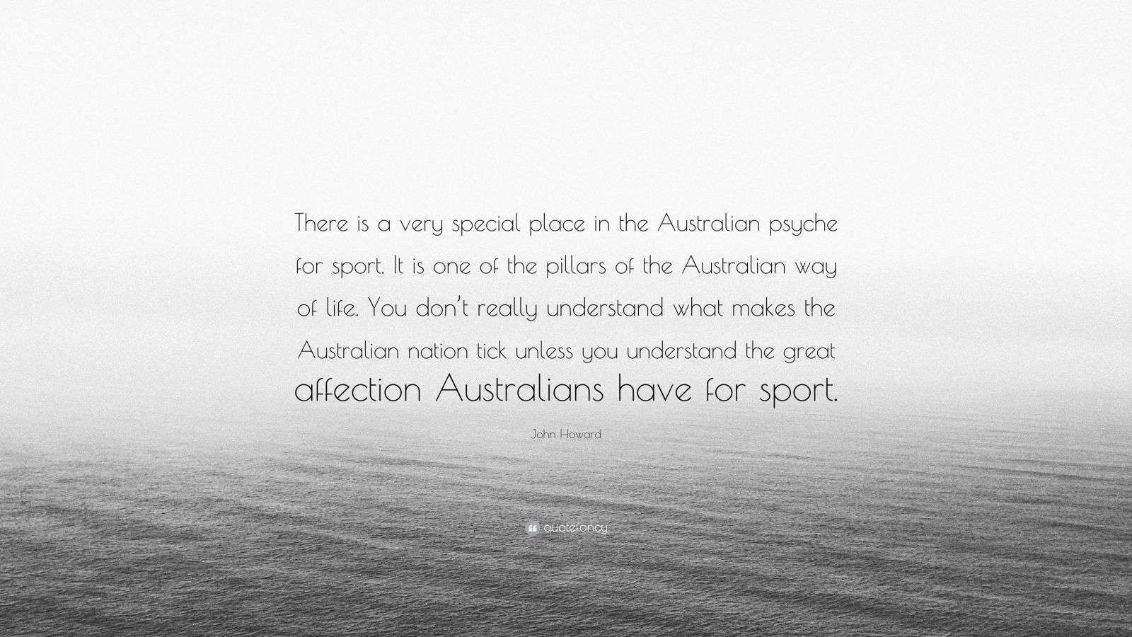 John Howard Quote: “There is a very special place in the Australian ...