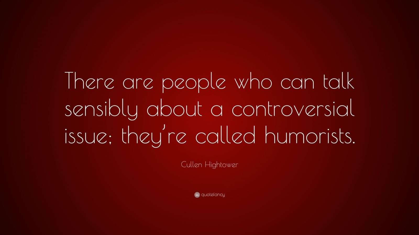 Cullen Hightower Quote: “There are people who can talk sensibly about a ...