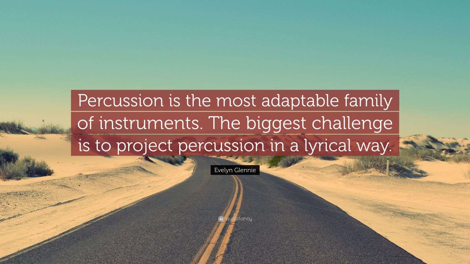 Evelyn Glennie Quote: “Percussion is the most adaptable family of ...