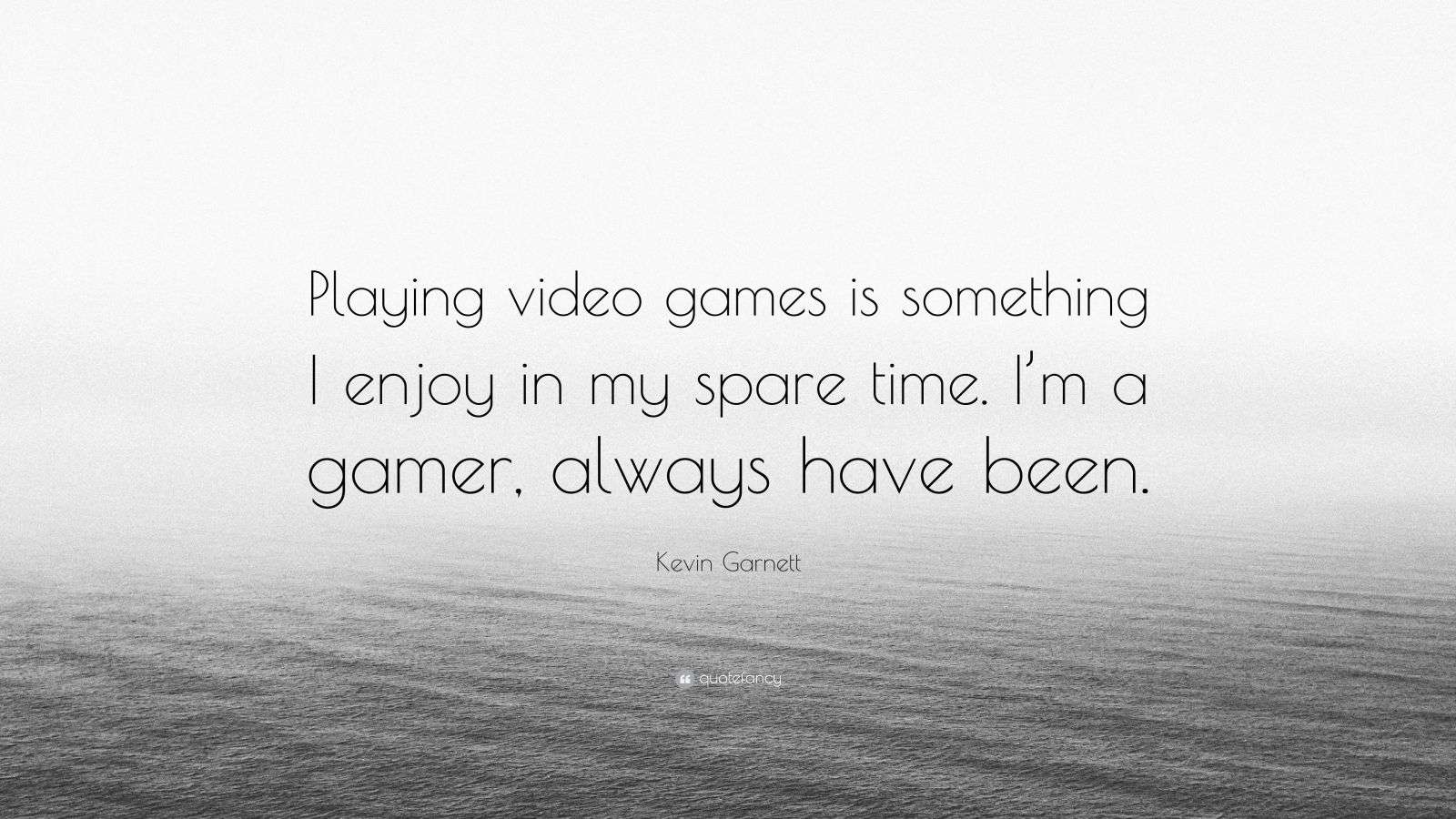 Kevin Garnett Quote: “Playing video games is something I enjoy in my ...