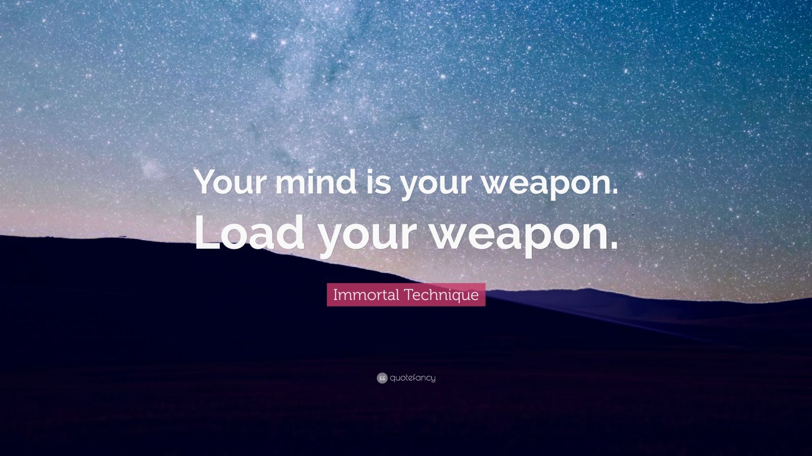 Immortal Technique Quote: “Your mind is your weapon. Load your weapon ...