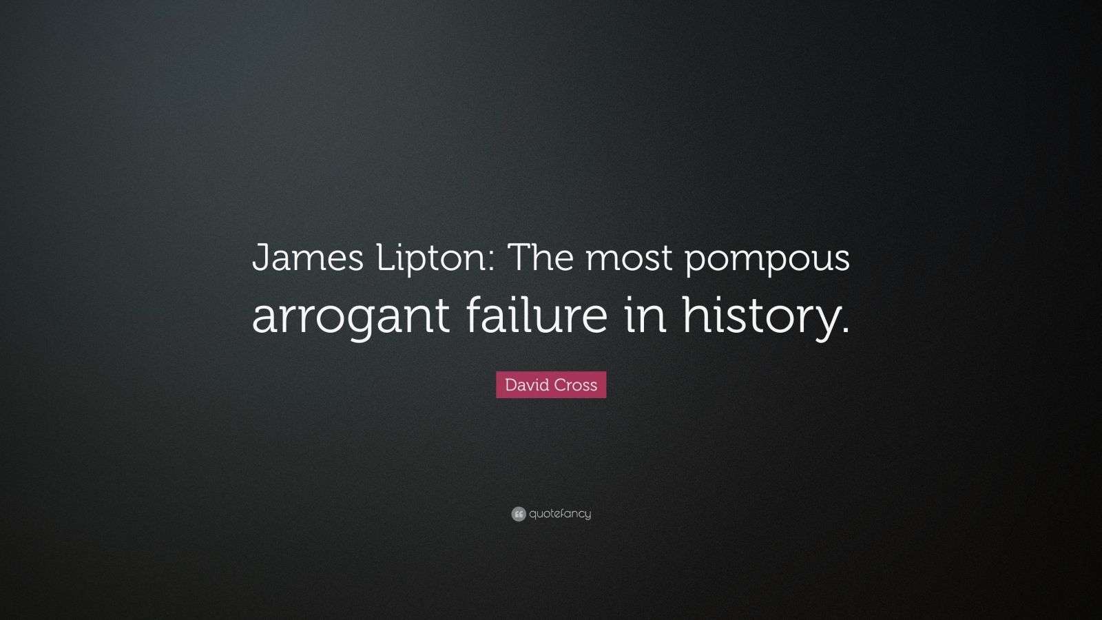 David Cross Quote: “James Lipton: The most pompous arrogant failure in ...