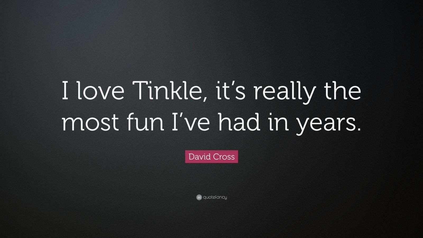 David Cross Quote: “I love Tinkle, it’s really the most fun I’ve had in ...