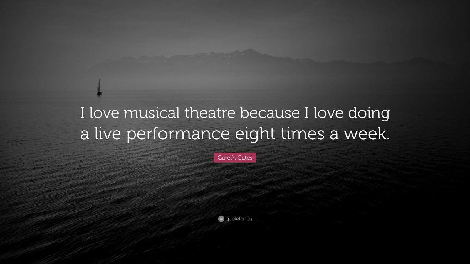 Gareth Gates Quote: “I love musical theatre because I love doing a live ...