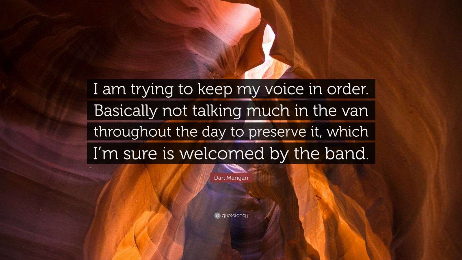 Dan Mangan Quote: “I am trying to keep my voice in order. Basically not ...