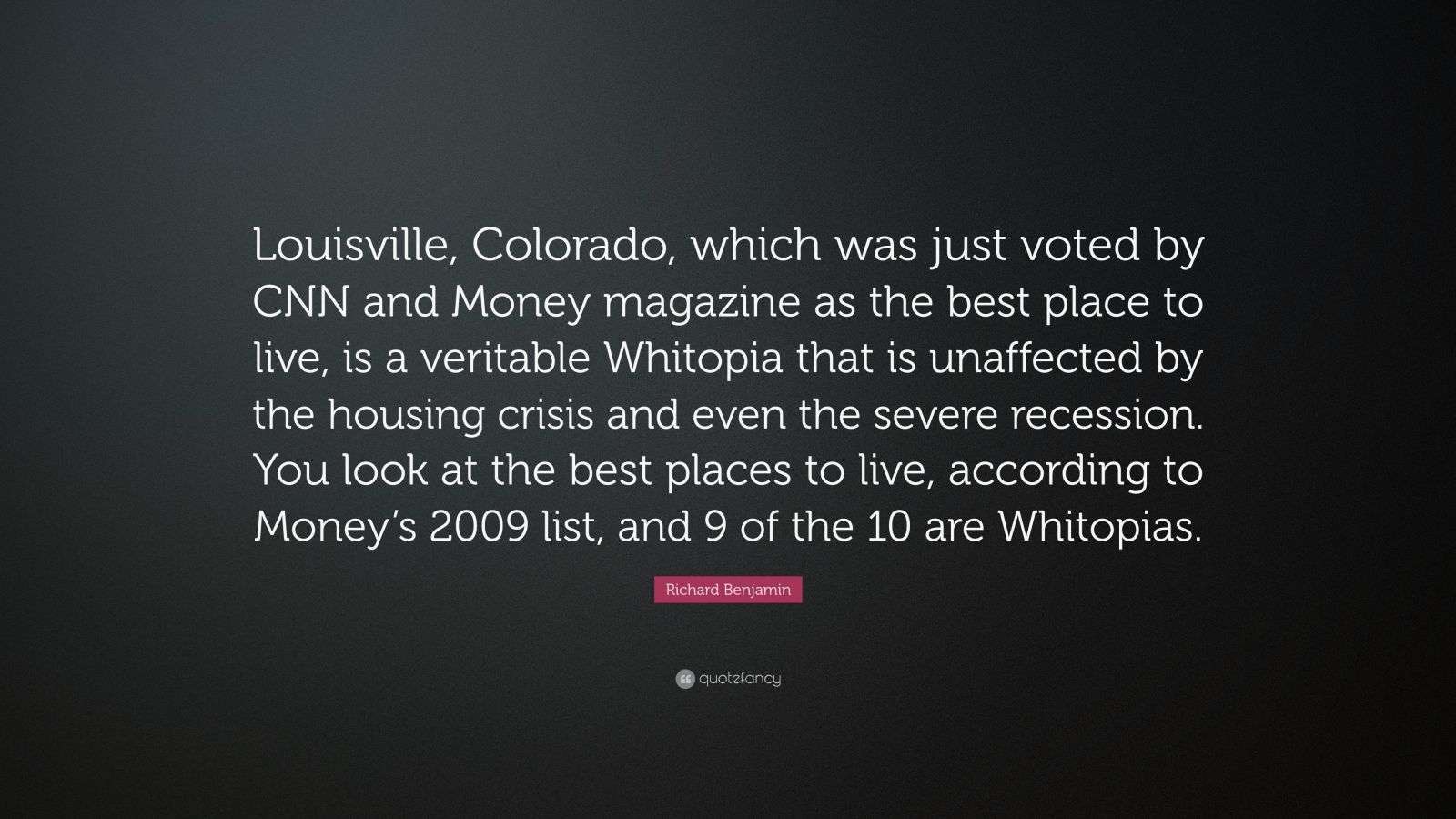 Richard Benjamin Quote: “Louisville, Colorado, which was just voted by ...