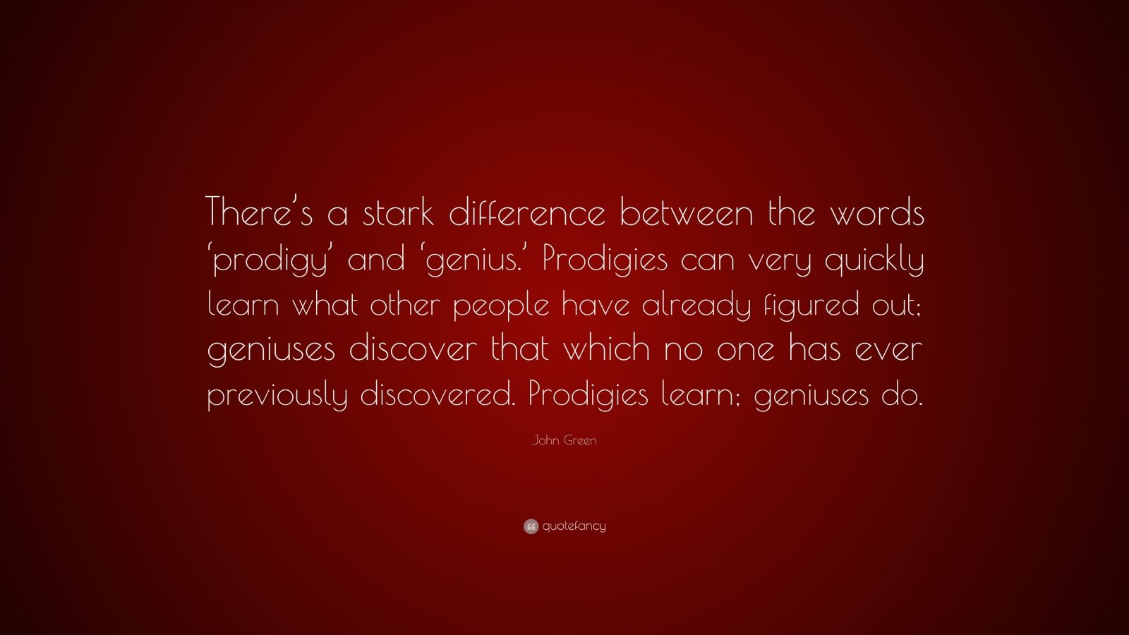 John Green Quote: “There’s a stark difference between the words ...