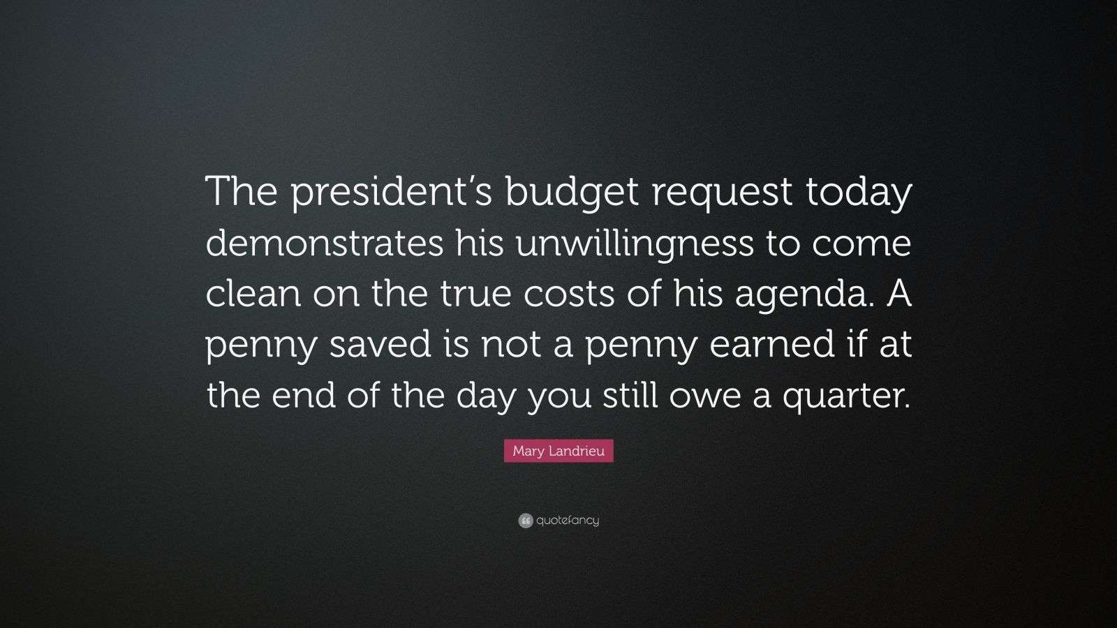 Mary Landrieu Quote: “The president’s budget request today demonstrates ...
