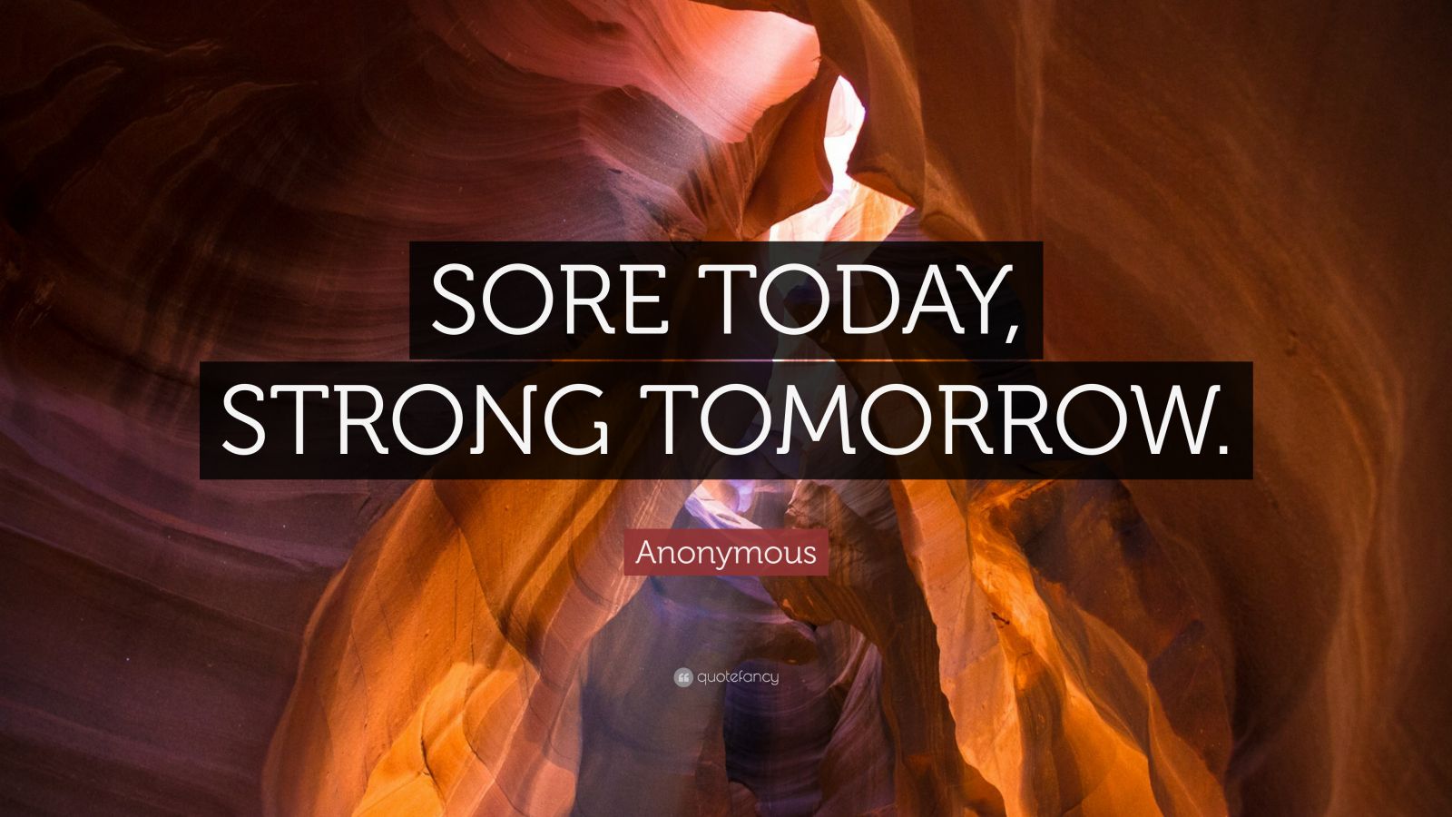 Anonymous Quote: “SORE TODAY, STRONG TOMORROW.” (33 wallpapers ...