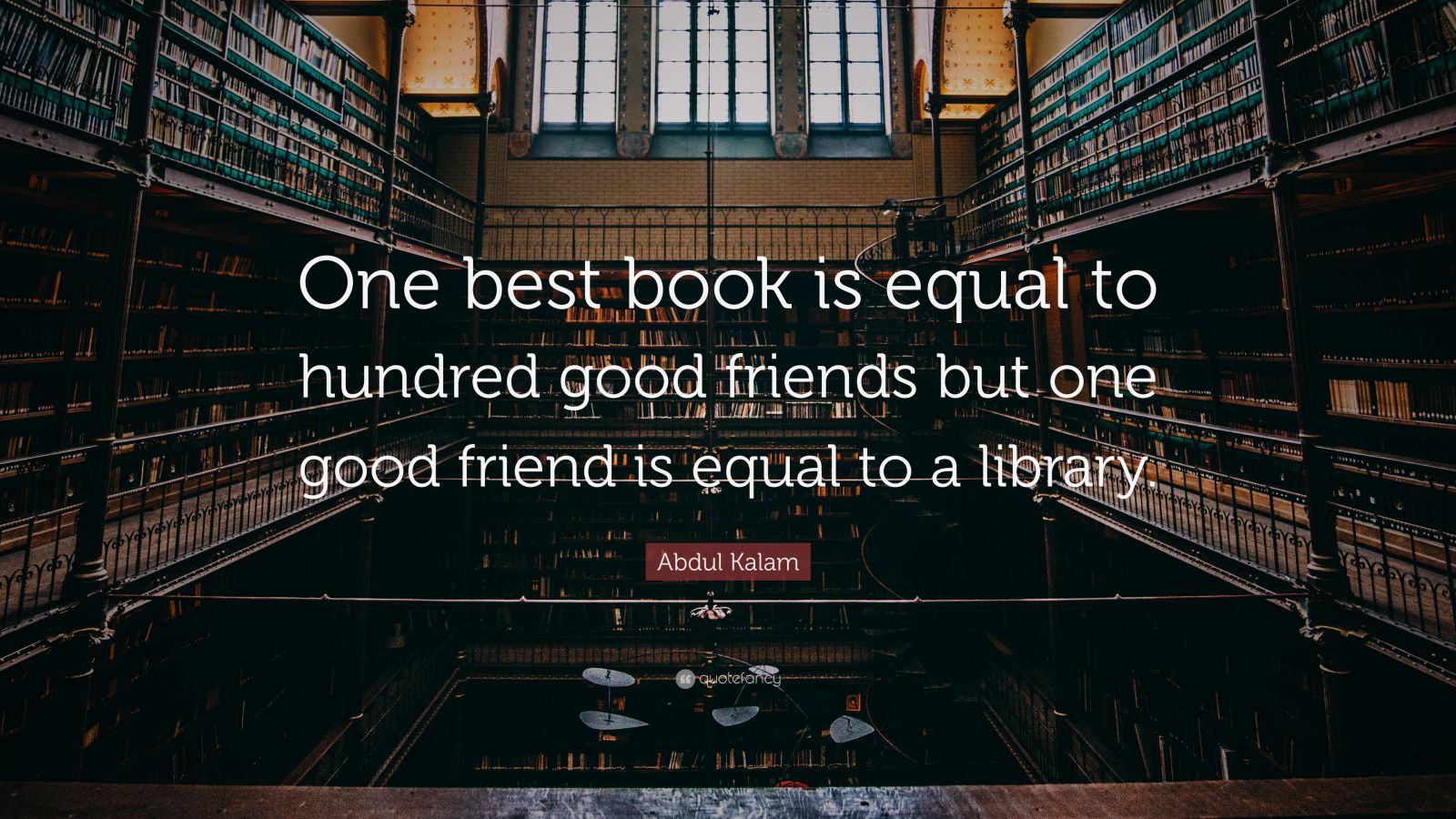 Abdul Kalam Quote: “One best book is equal to hundred good friends but ...