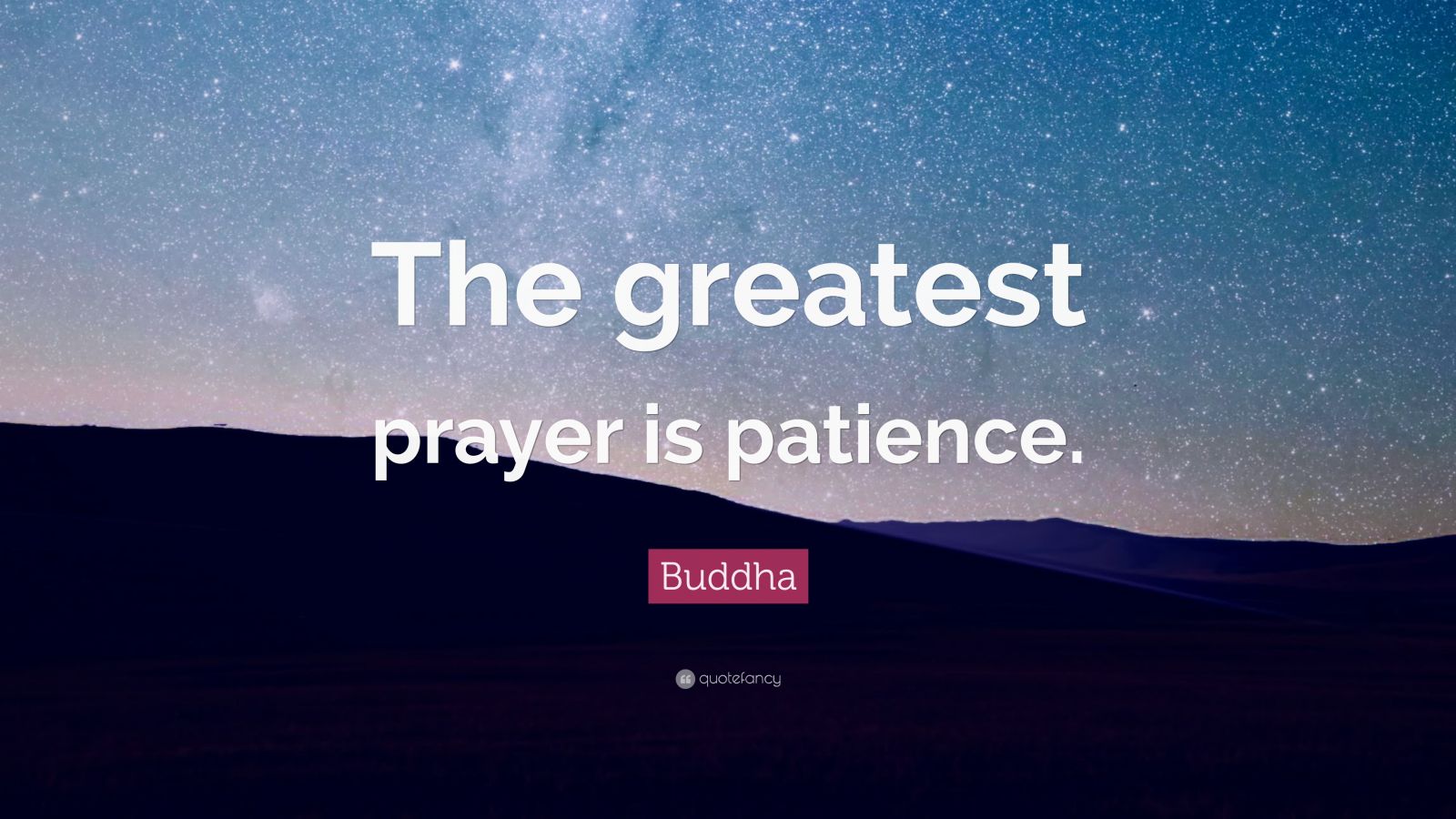 Buddha Quote: “The greatest prayer is patience.” (49 wallpapers ...