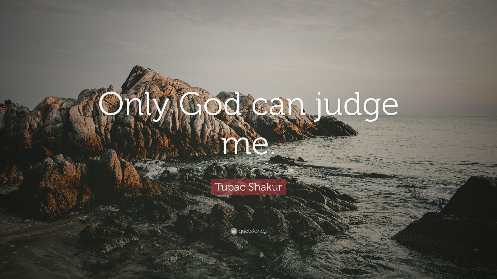 Tupac Shakur Quote: “Only God can judge me.” (12 wallpapers) - Quotefancy