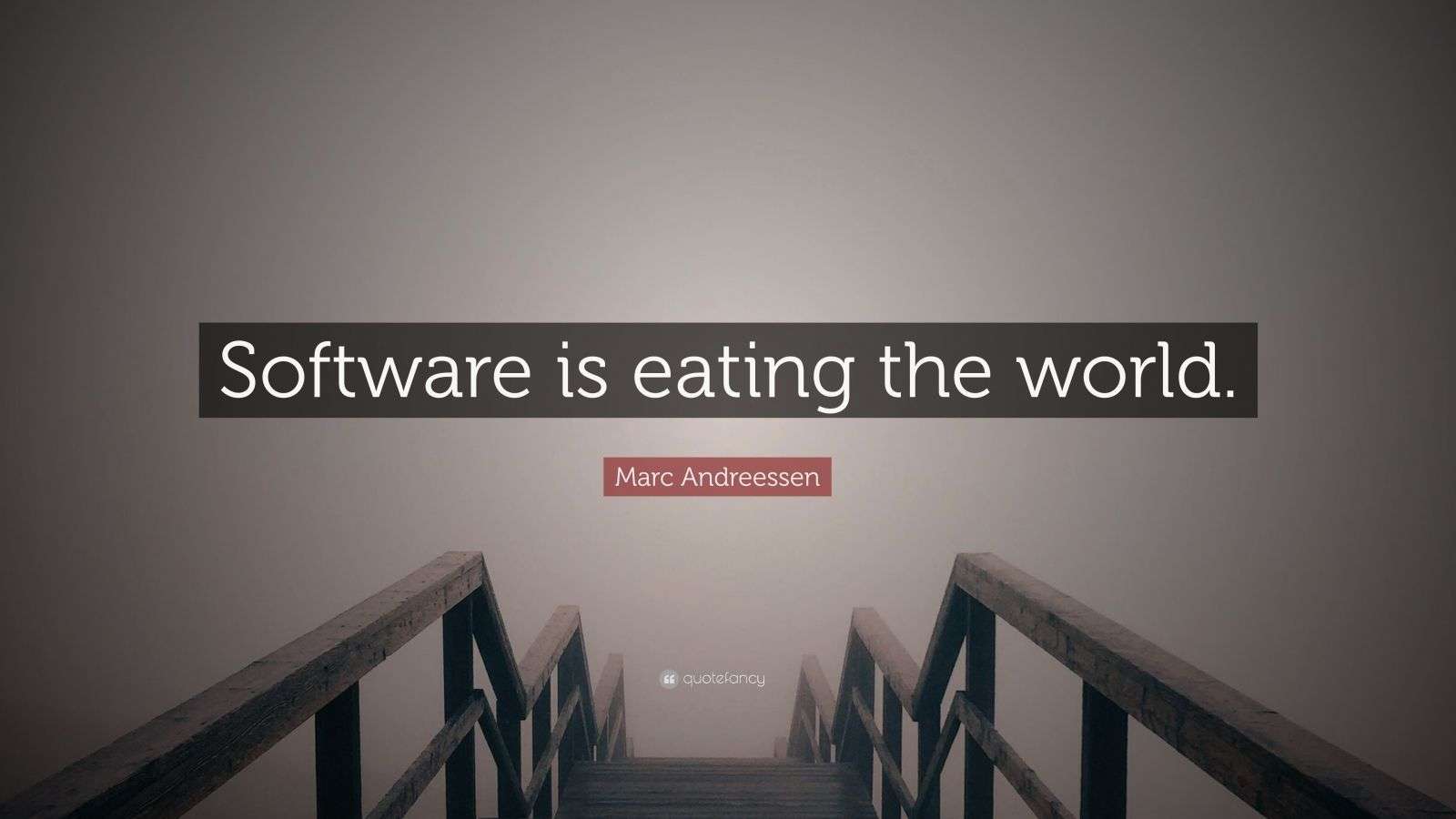 Marc Andreessen Quote: “Software is eating the world.” (17 wallpapers ...