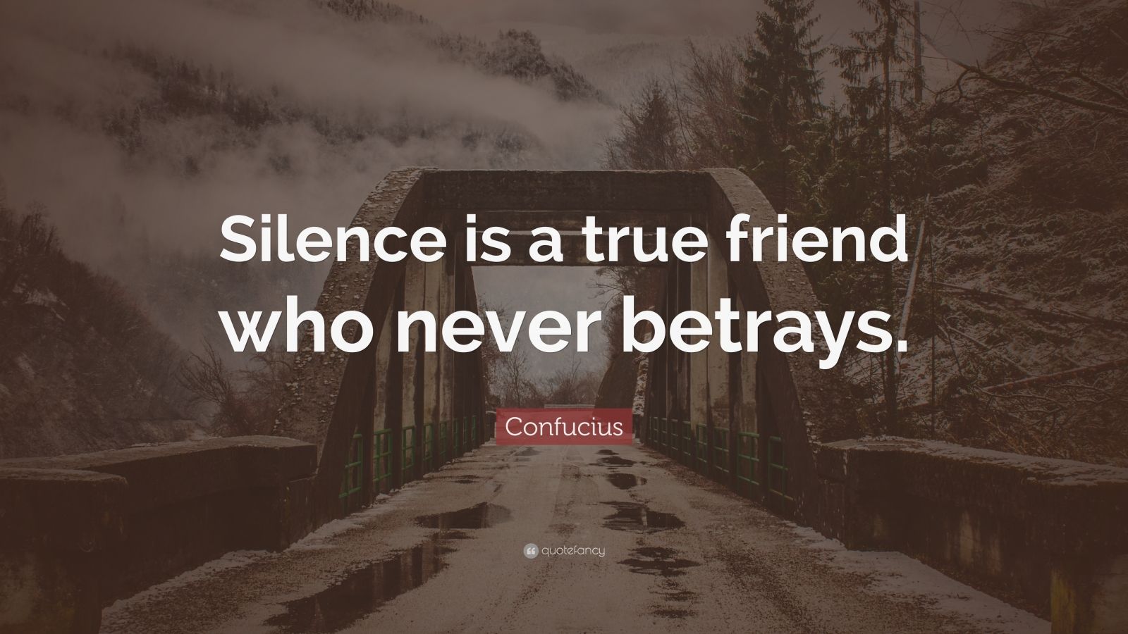 Confucius Quote: “Silence is a true friend who never betrays.” (23 ...