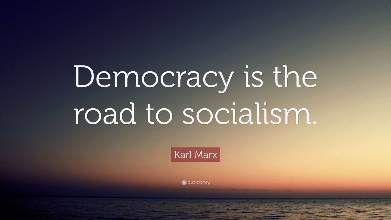 Karl Marx Quote: “Democracy is the road to socialism.” (17 wallpapers ...