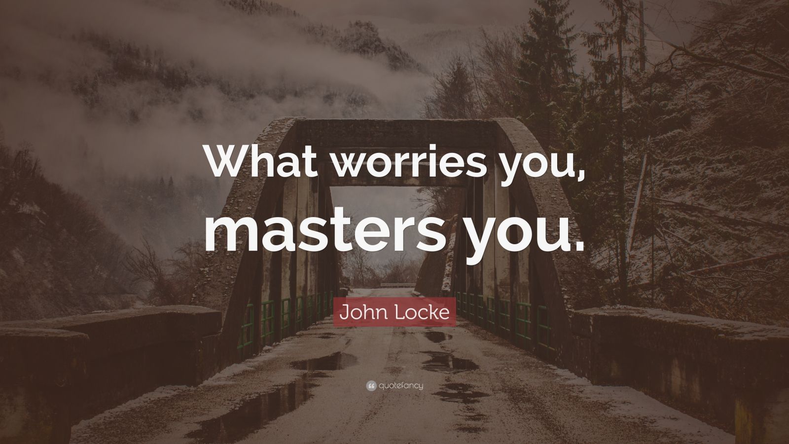 John Locke Quote: “What worries you, masters you.” (12 wallpapers ...