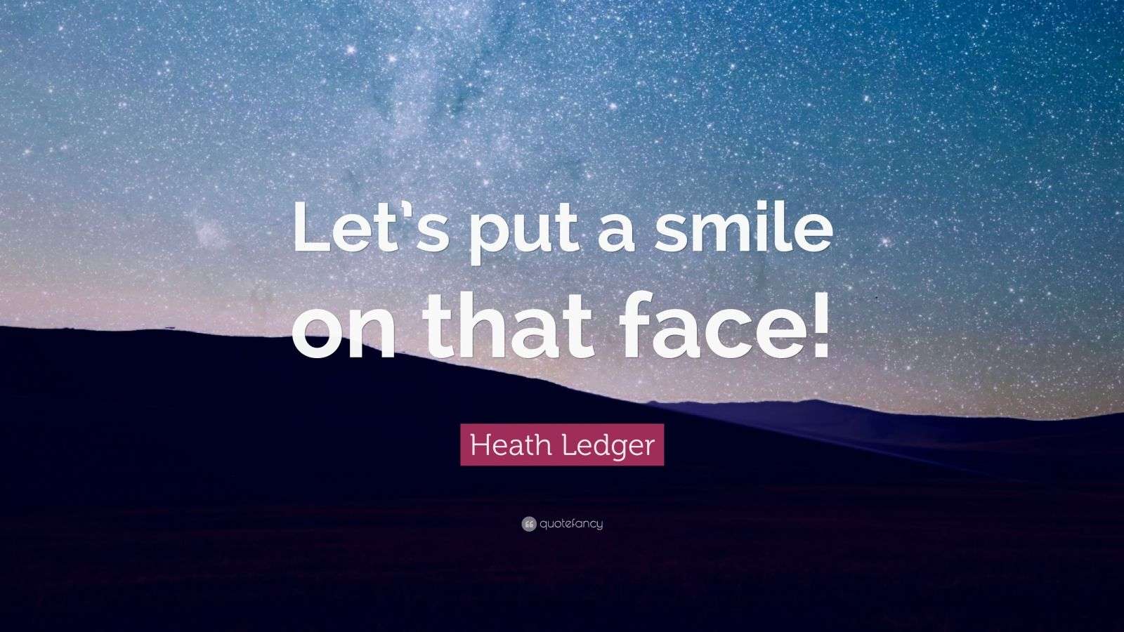 Heath Ledger Quote: “Let’s put a smile on that face!” (12 wallpapers ...