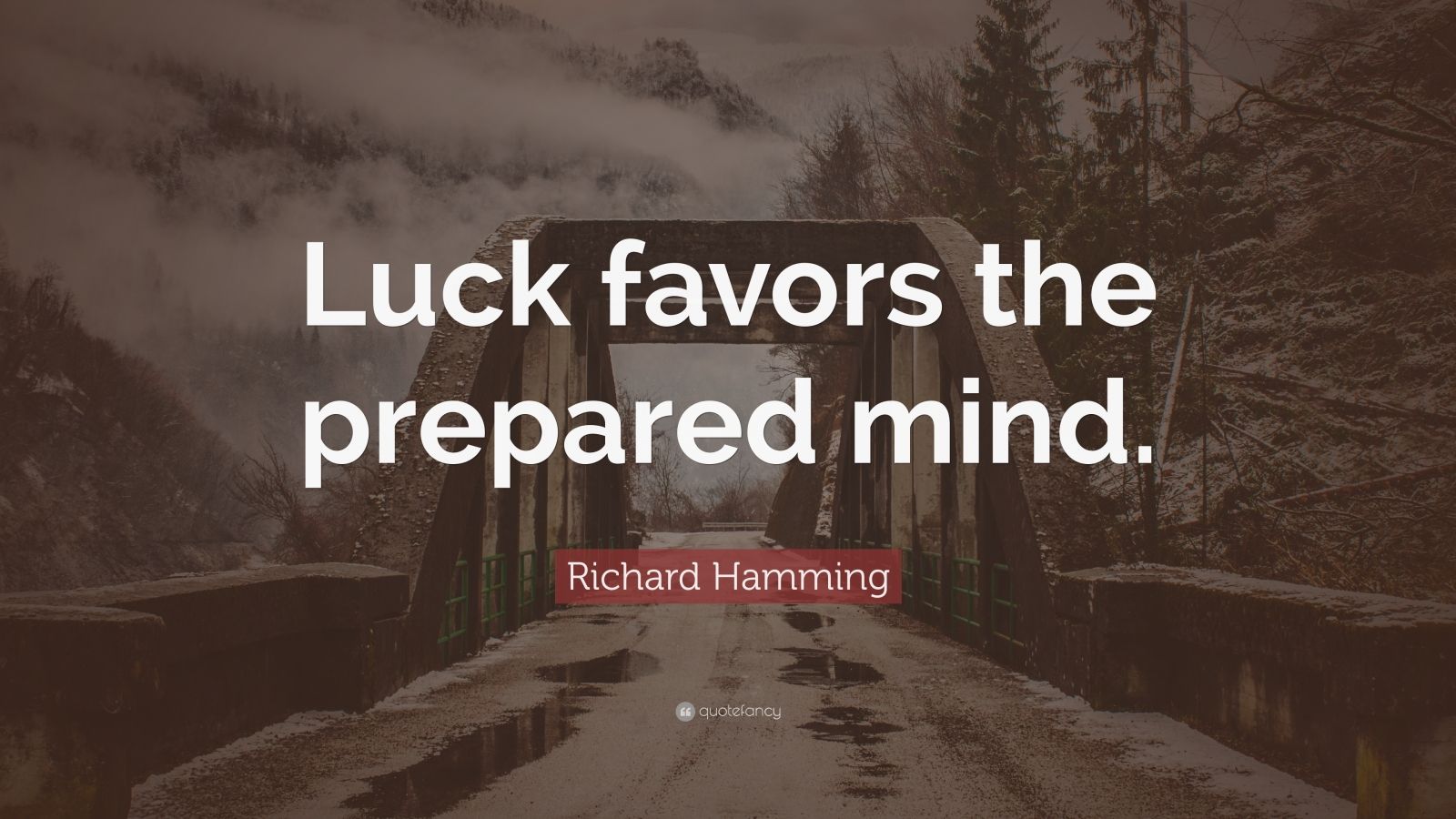 Richard Hamming Quote: “Luck favors the prepared mind.” (12 wallpapers ...