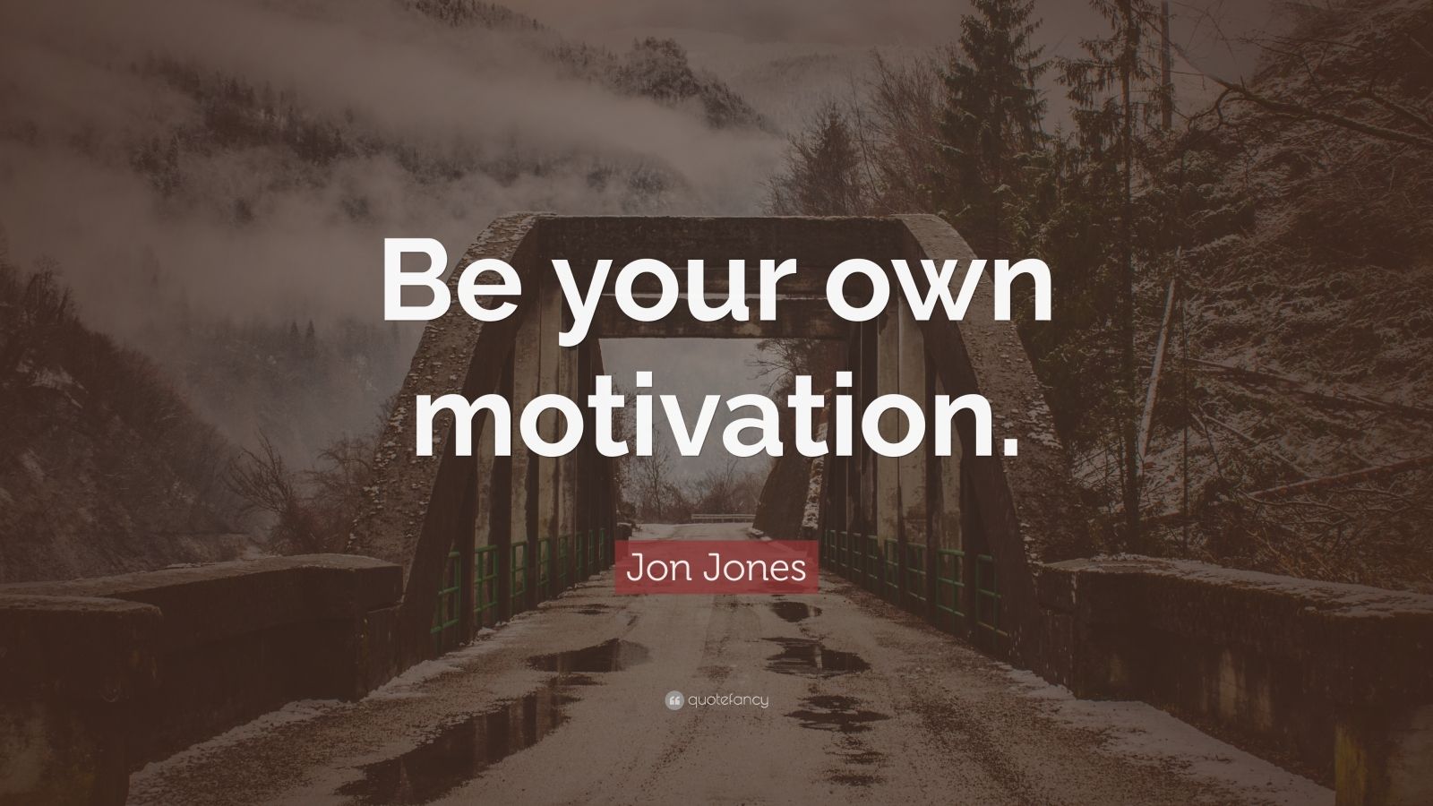 Jon Jones Quote: “Be your own motivation.” (9 wallpapers) - Quotefancy