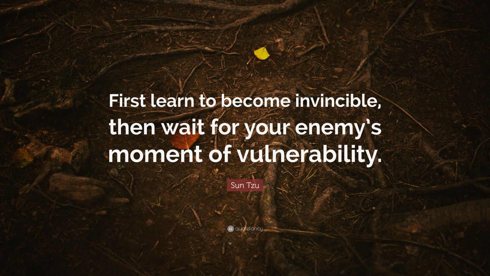 Sun Tzu Quote: “First learn to become invincible, then wait for your ...