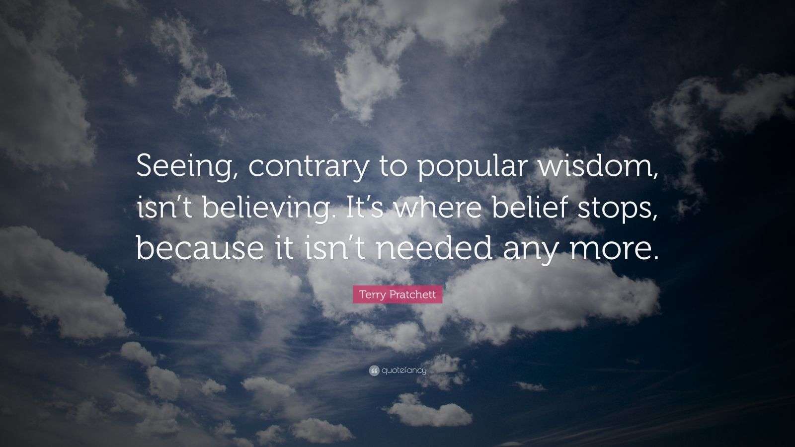Terry Pratchett Quote: “Seeing, contrary to popular wisdom, isn’t ...